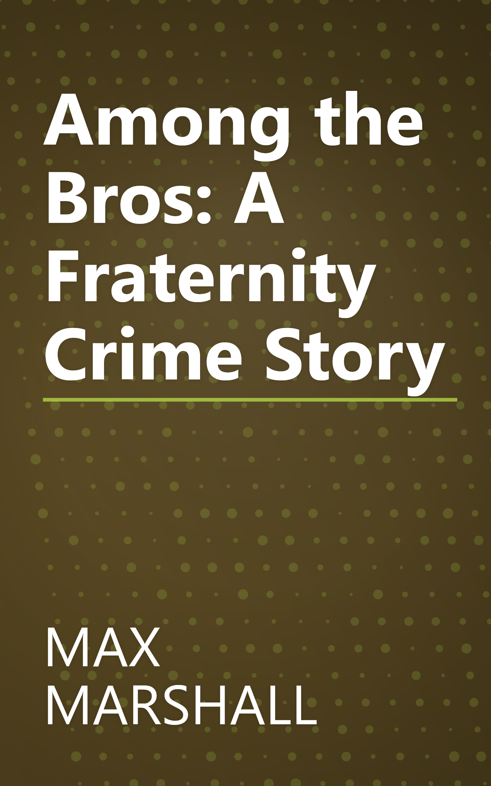 Among the Bros: A Fraternity Crime Story book cover