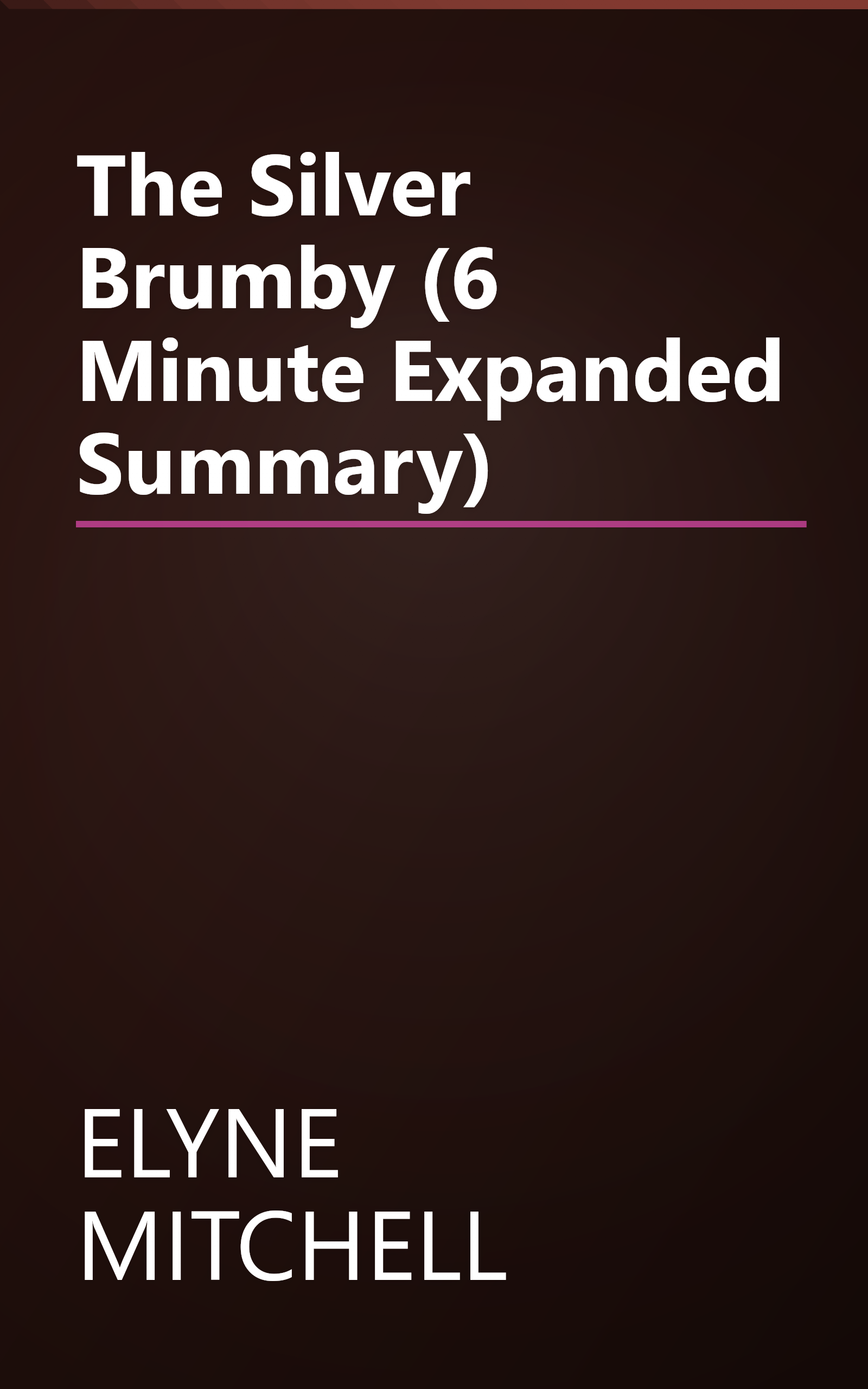 The Silver Brumby (6 Minute   Expanded Summary) book cover