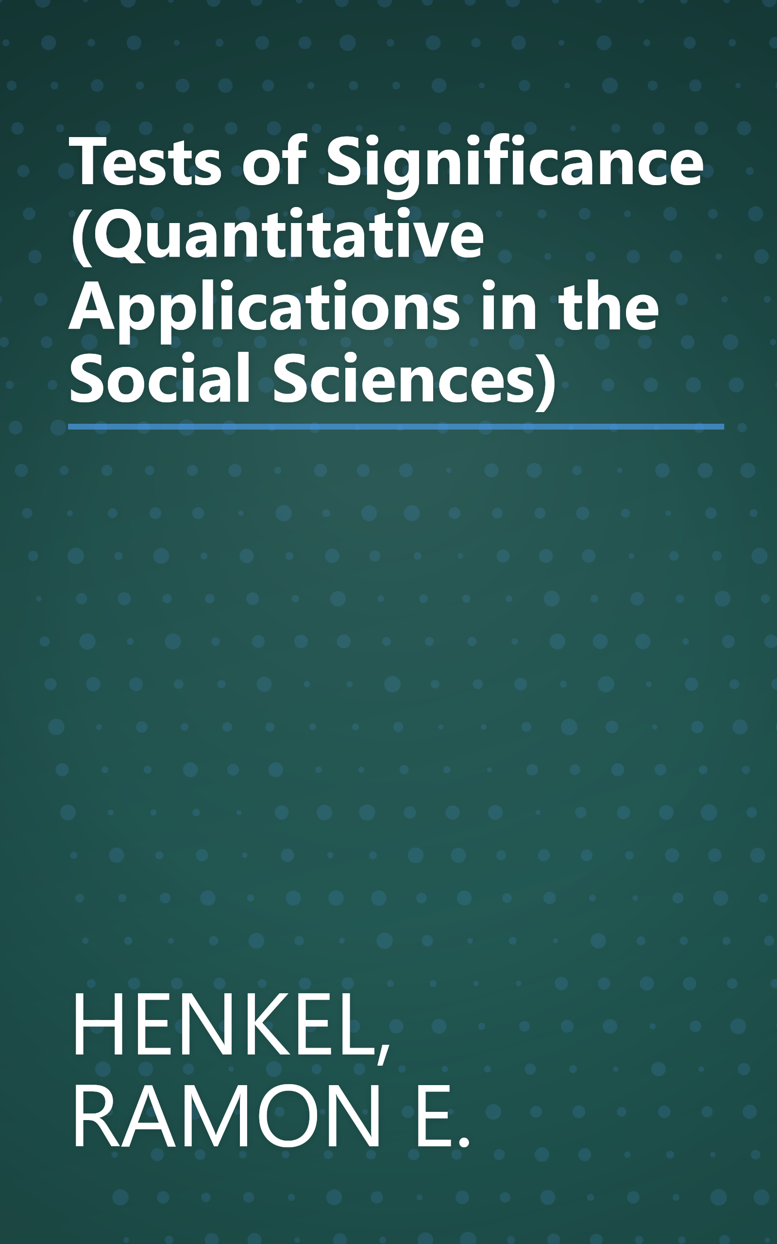 Tests of Significance (Quantitative Applications in the Social Sciences) book cover