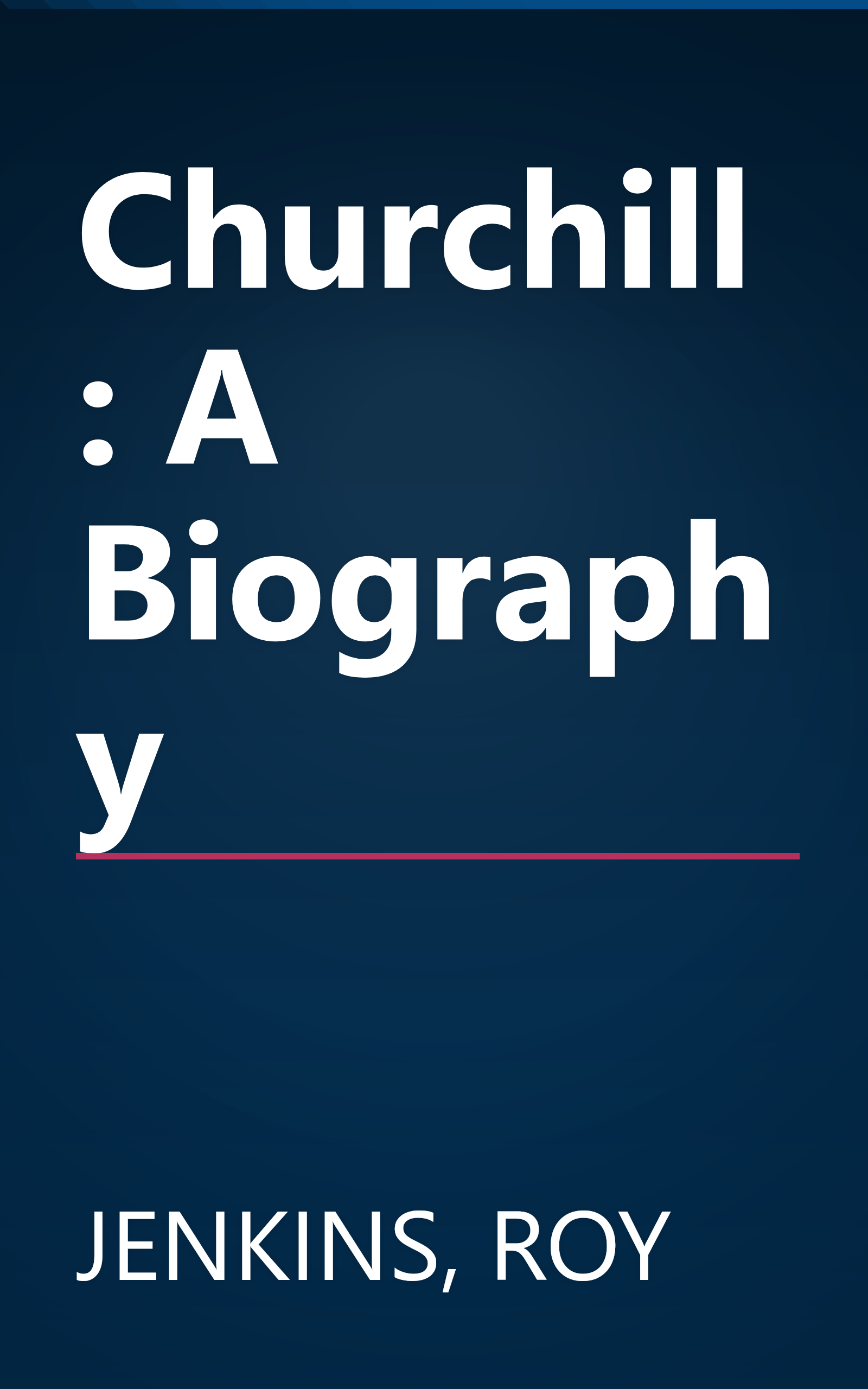 Churchill: A Biography book cover