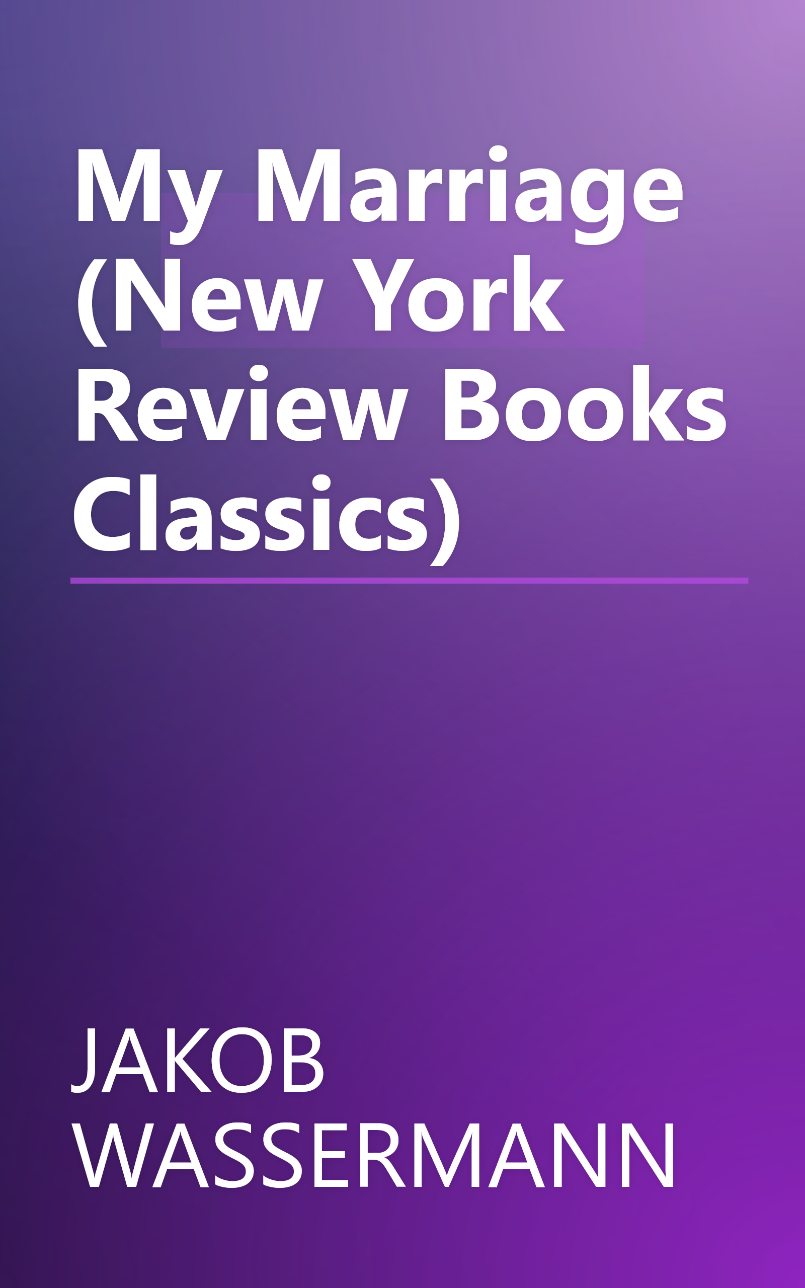 My Marriage (New York Review Books Classics) book cover