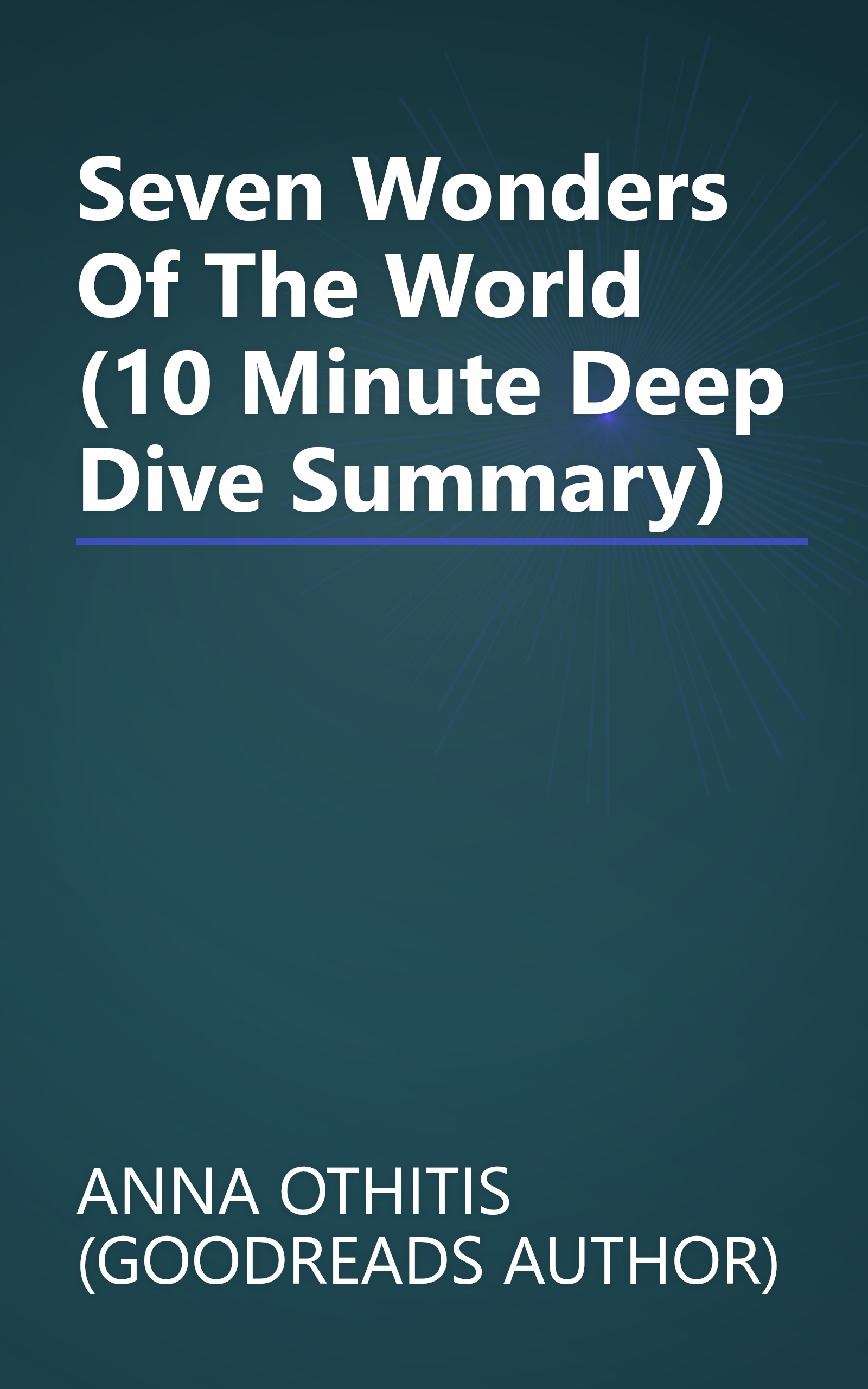 Seven Wonders Of The World (10 Minute   Deep Dive Summary) book cover
