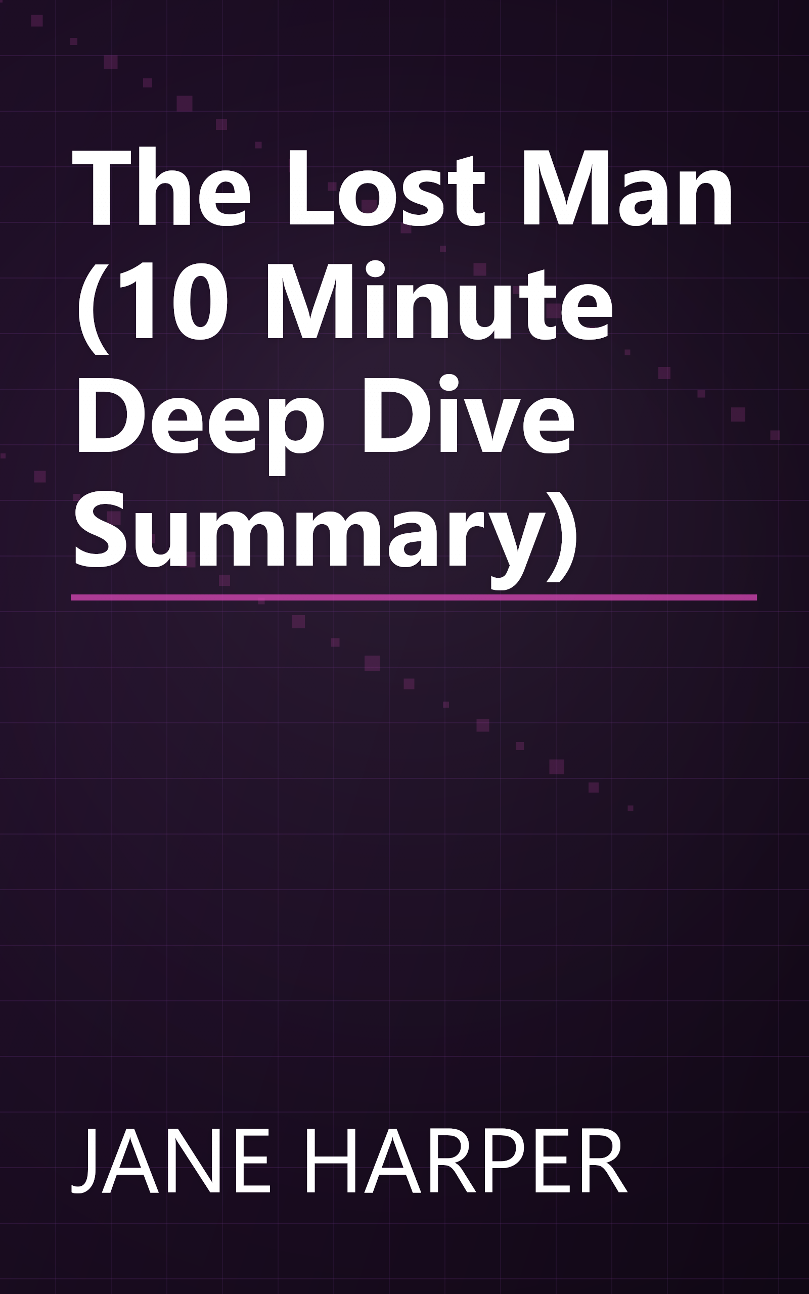 The Lost Man (10 Minute   Deep Dive Summary) book cover