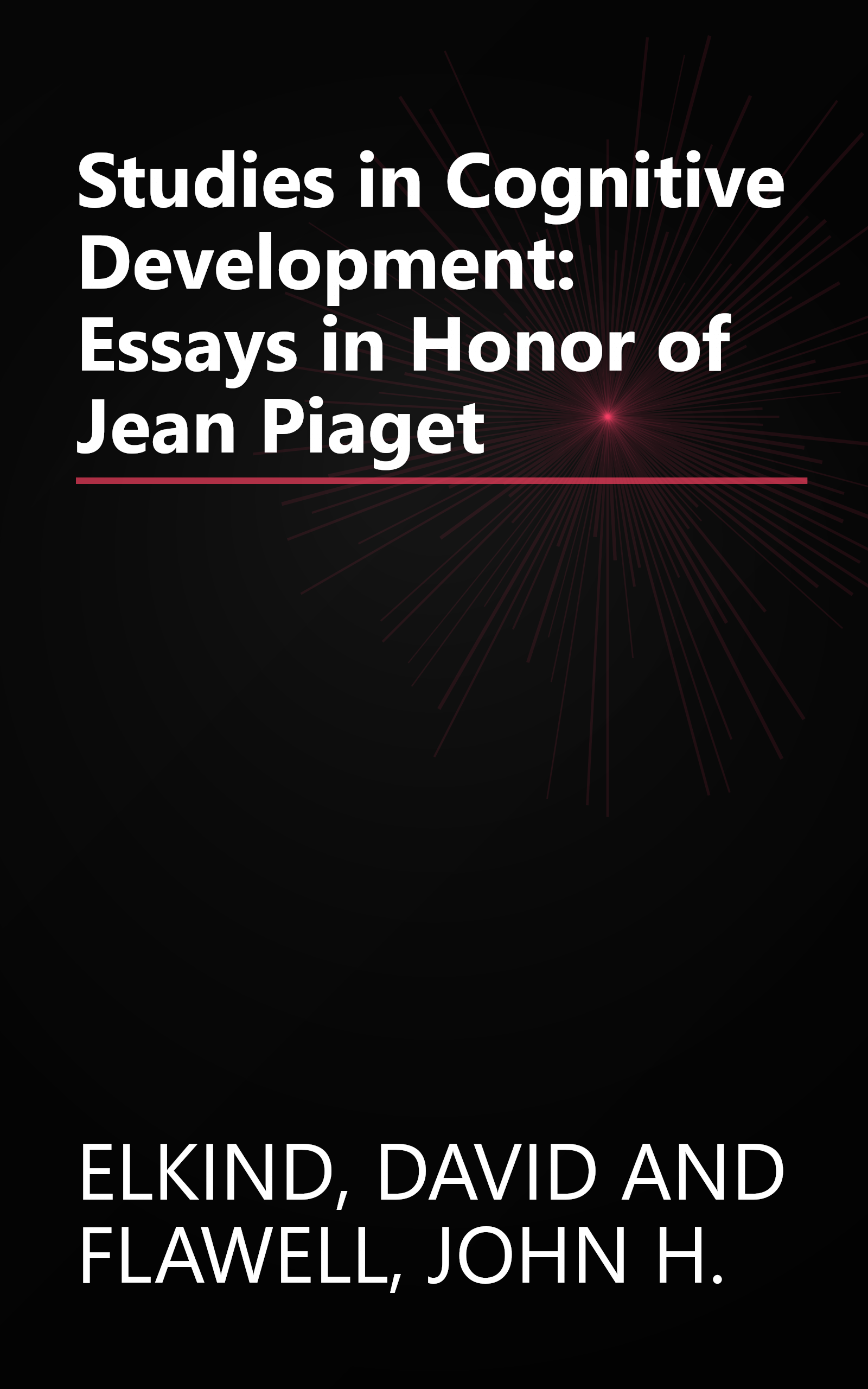 Studies in Cognitive Development: Essays in Honor of Jean Piaget book cover