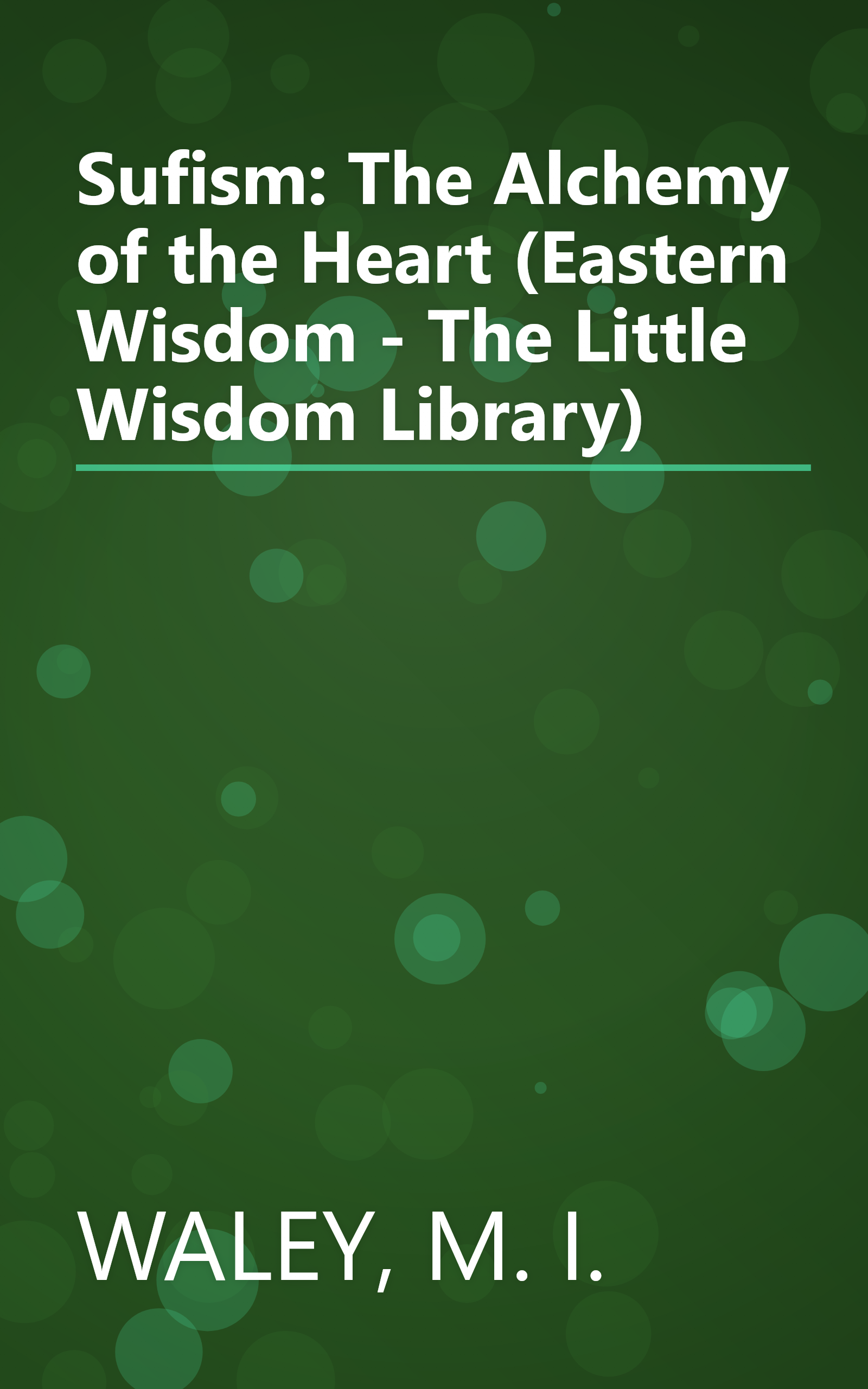Sufism: The Alchemy of the Heart (Eastern Wisdom - The Little Wisdom Library) book cover