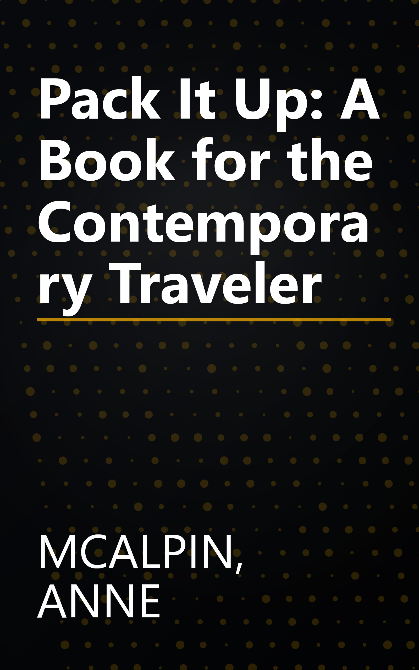 Pack It Up: A Book for the Contemporary Traveler book cover