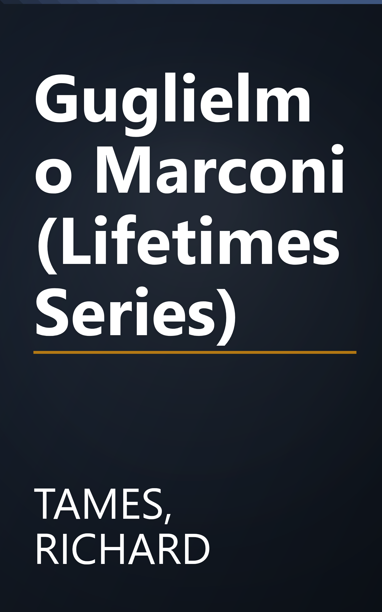 Guglielmo Marconi (Lifetimes Series) book cover