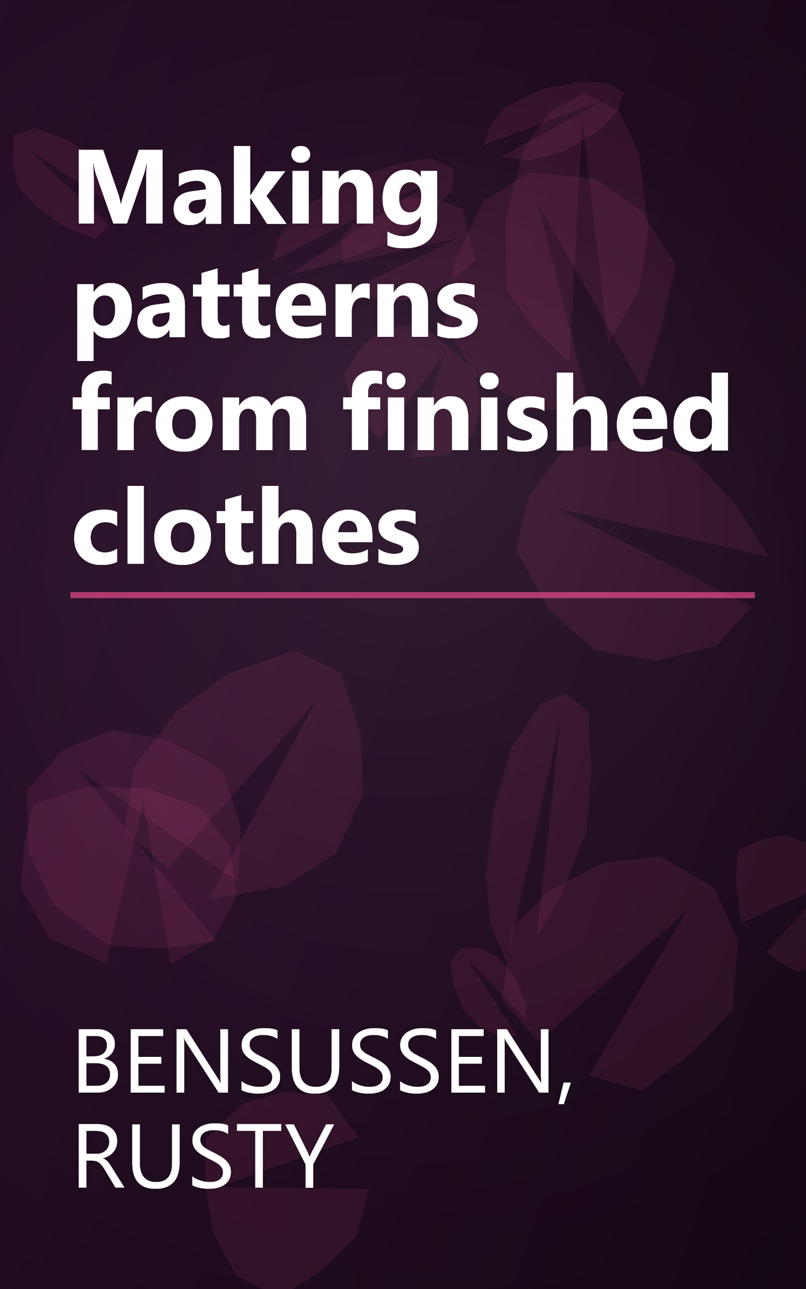 Making patterns from finished clothes book cover