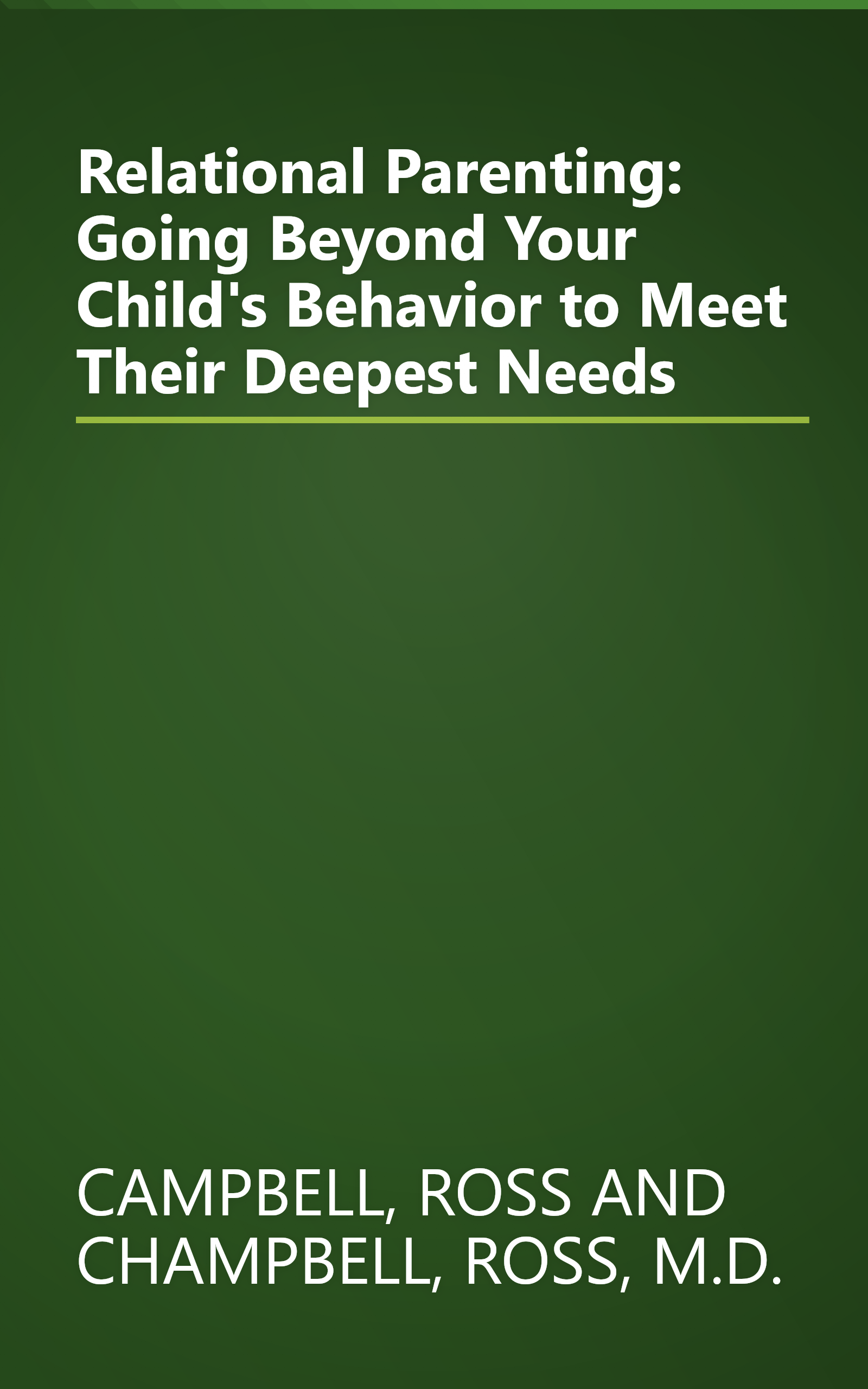 Relational Parenting: Going Beyond Your Child's Behavior to Meet Their Deepest Needs book cover