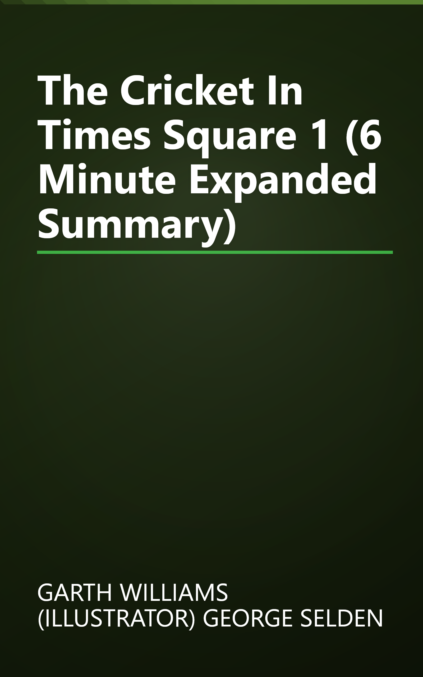 The Cricket In Times Square 1 (6 Minute   Expanded Summary) book cover