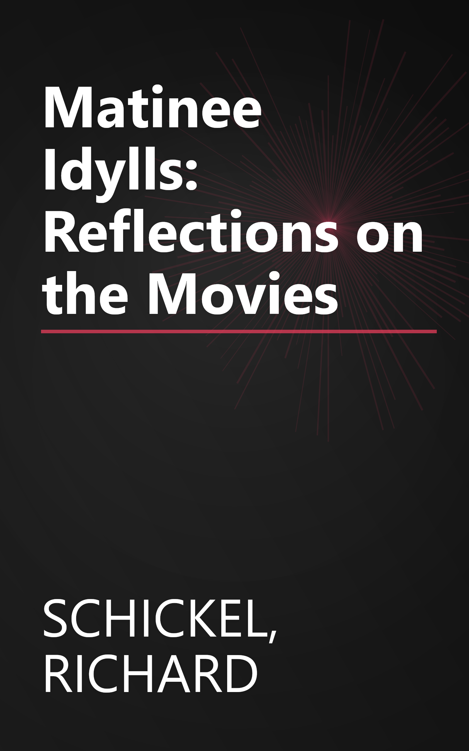 Matinee Idylls: Reflections on the Movies book cover