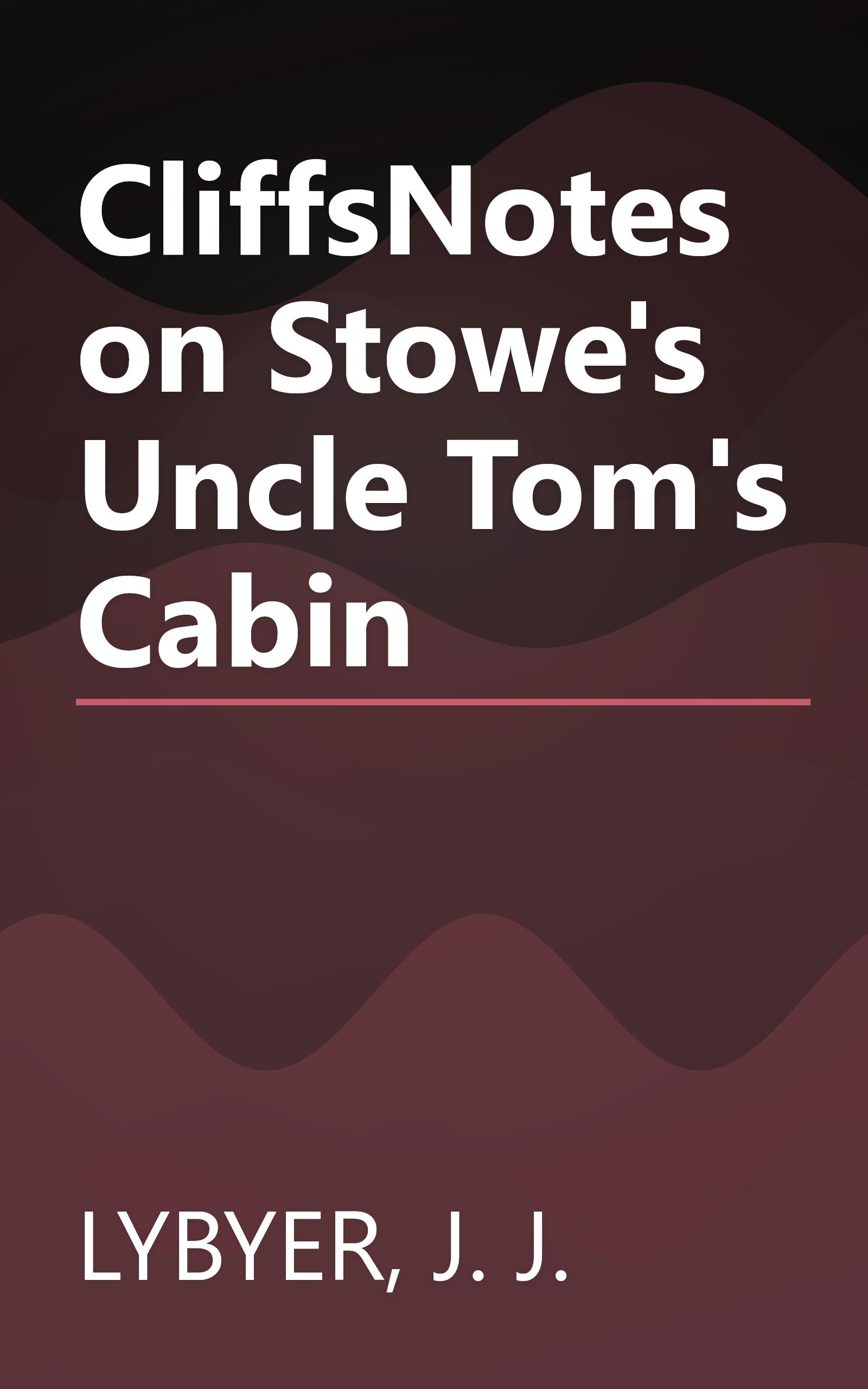 CliffsNotes on Stowe's Uncle Tom's Cabin book cover