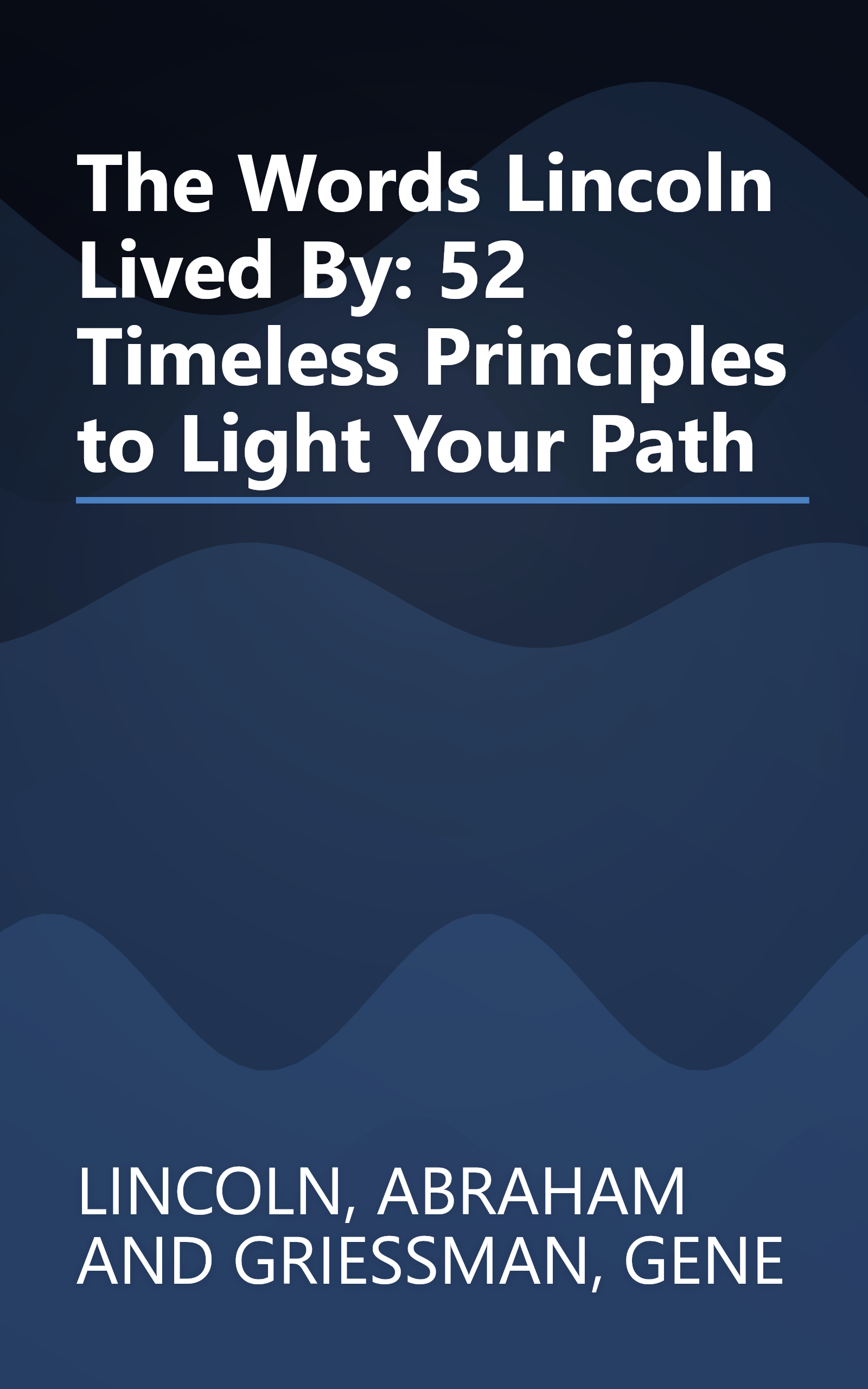 The Words Lincoln Lived By: 52 Timeless Principles to Light Your Path book cover