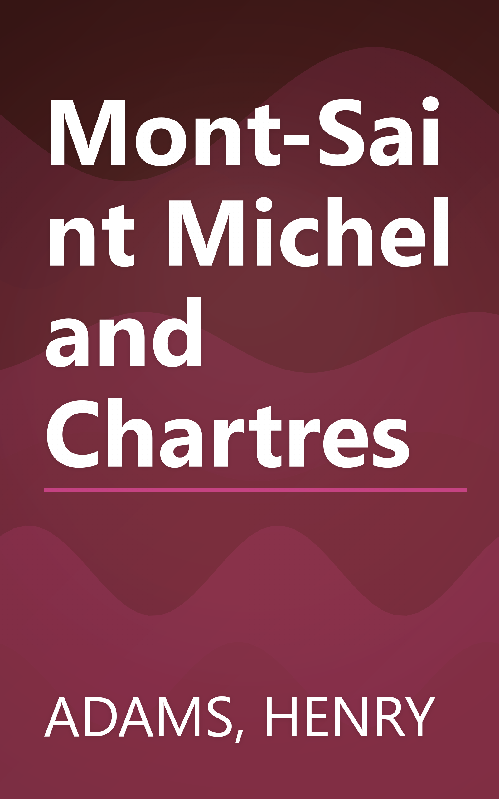 Mont-Saint Michel and Chartres book cover