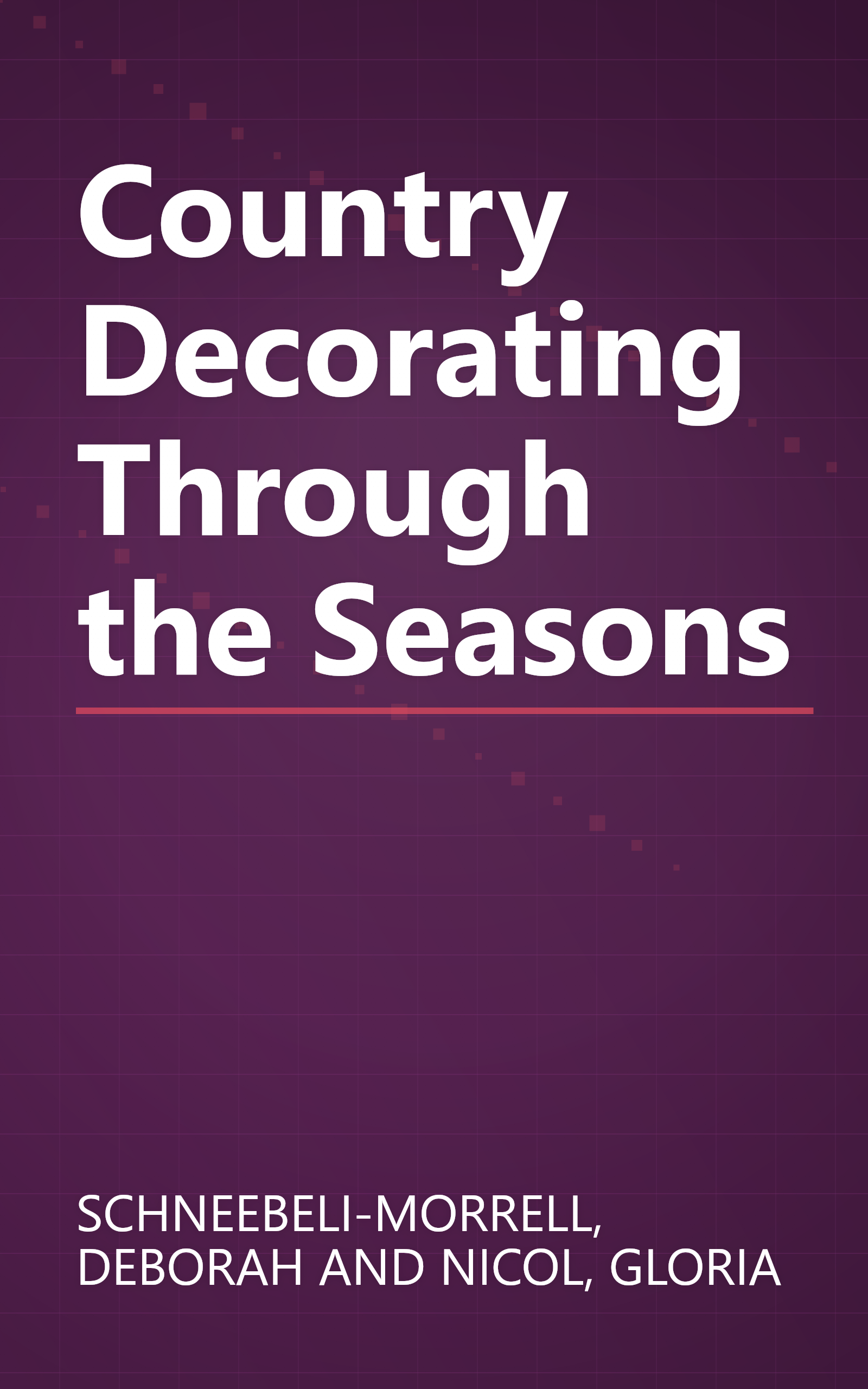 Country Decorating Through the Seasons book cover