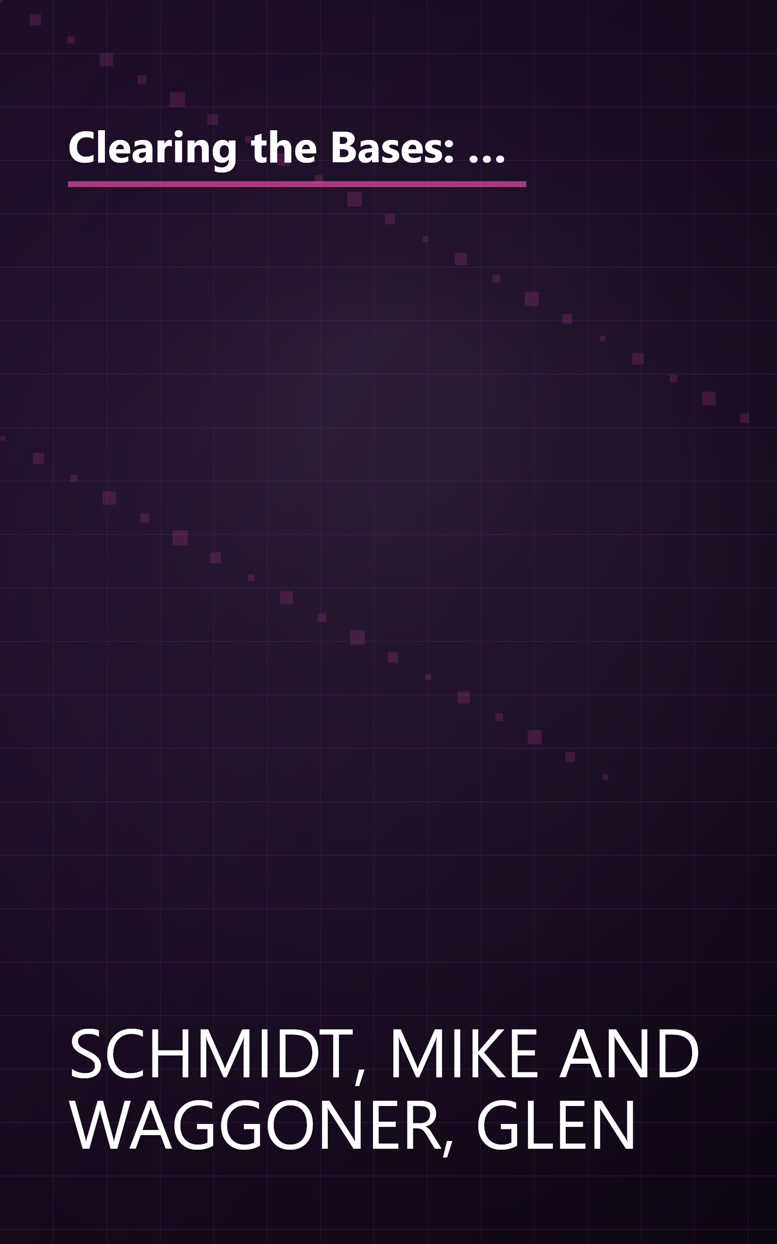 Clearing the Bases: Juiced Players, Monster Salaries, Sham Records, and a Hall of Famer's Search for the Soul of Baseball book cover