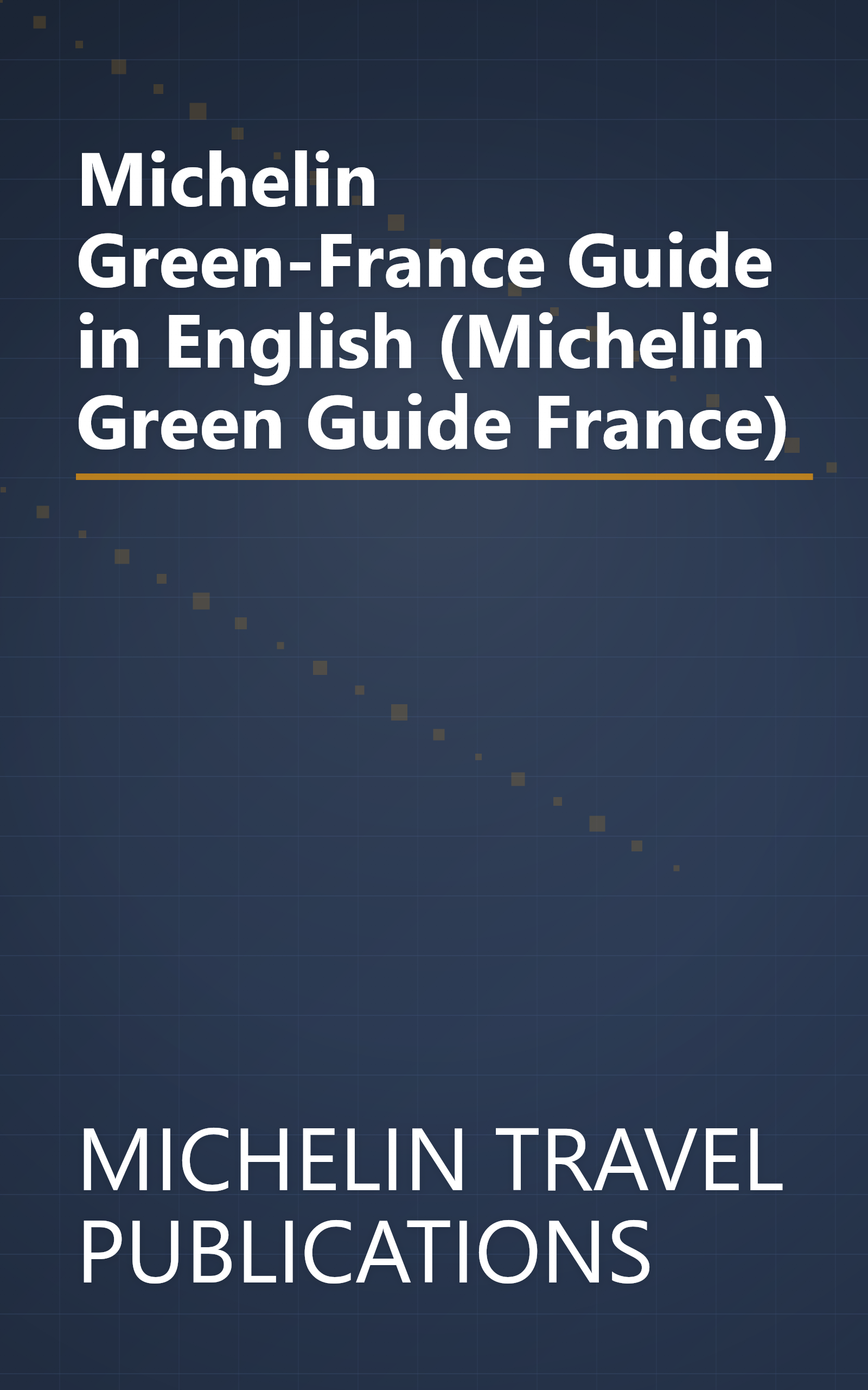 Michelin Green-France Guide in English (Michelin Green Guide France) book cover