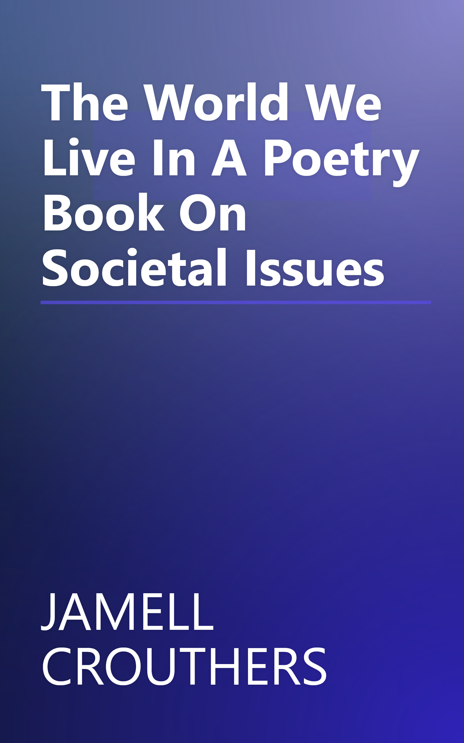 The World We Live In A Poetry Book On Societal Issues book cover