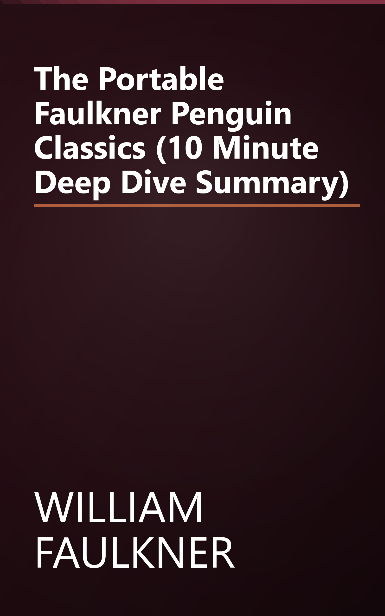 The Portable Faulkner  Penguin Classics  (10 Minute   Deep Dive Summary) book cover