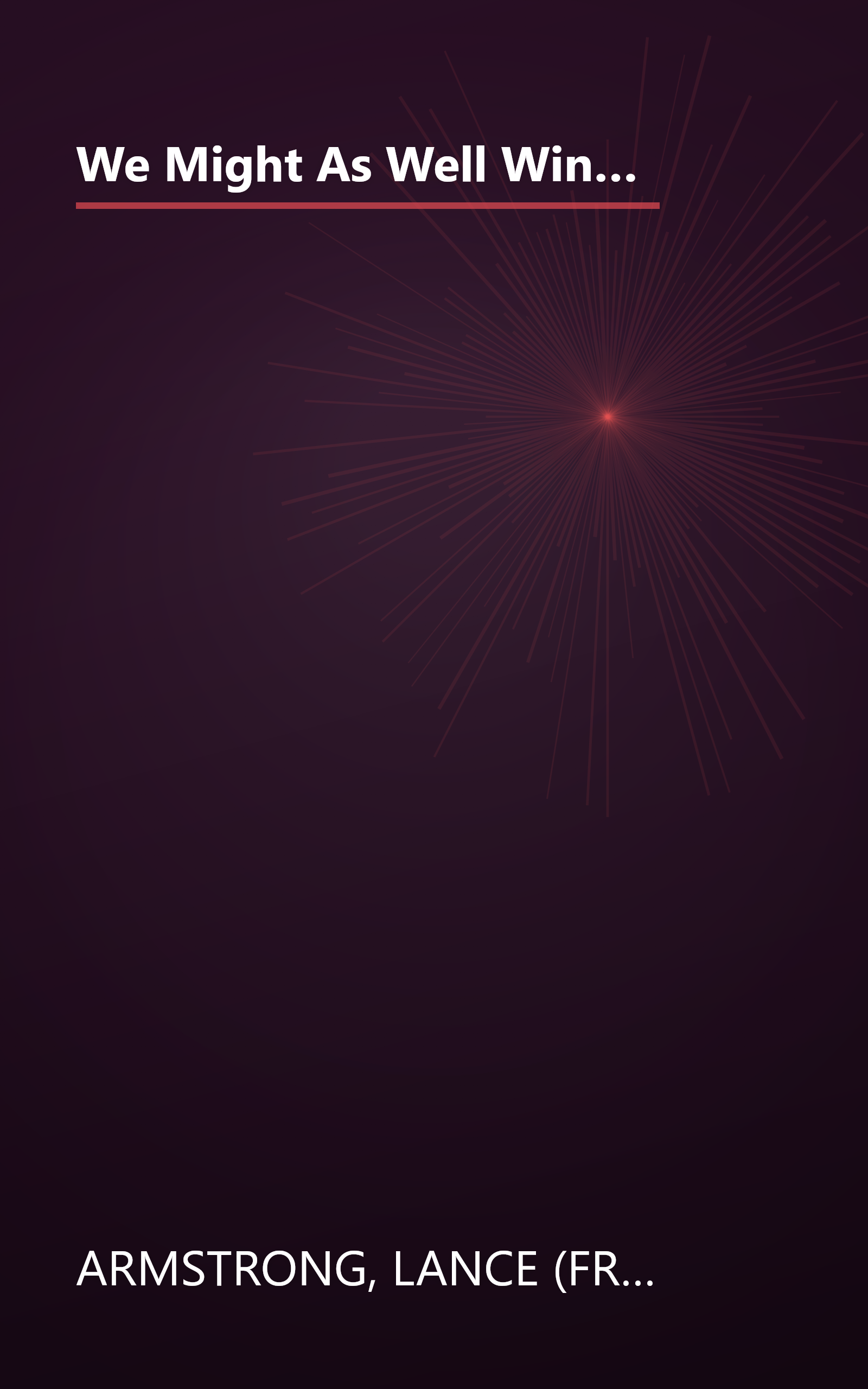 We Might As Well Win: On the Road to Success with the Mastermind Behind a Record-Setting Eight Tour de France Victories book cover