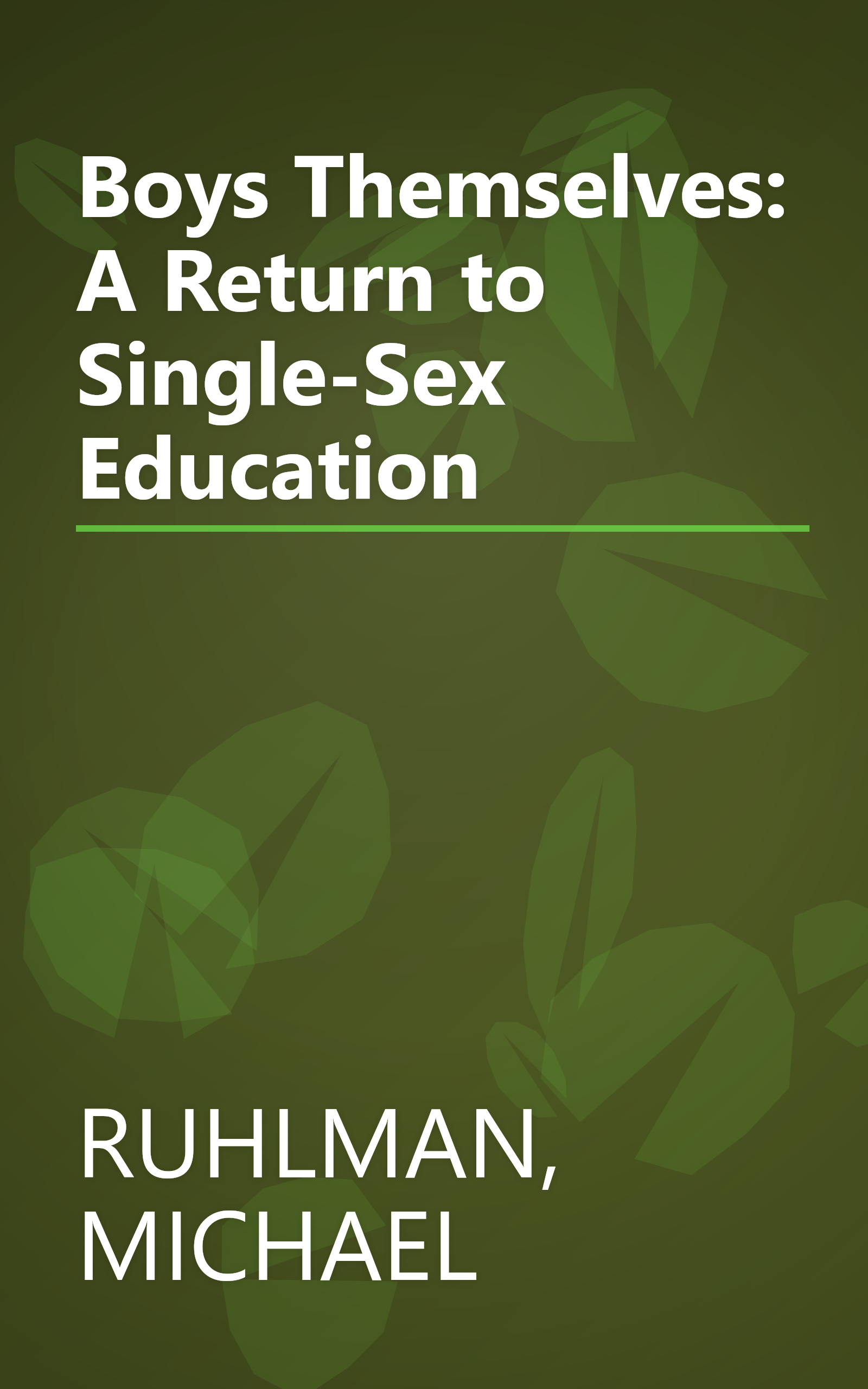 Boys Themselves: A Return to Single-Sex Education book cover