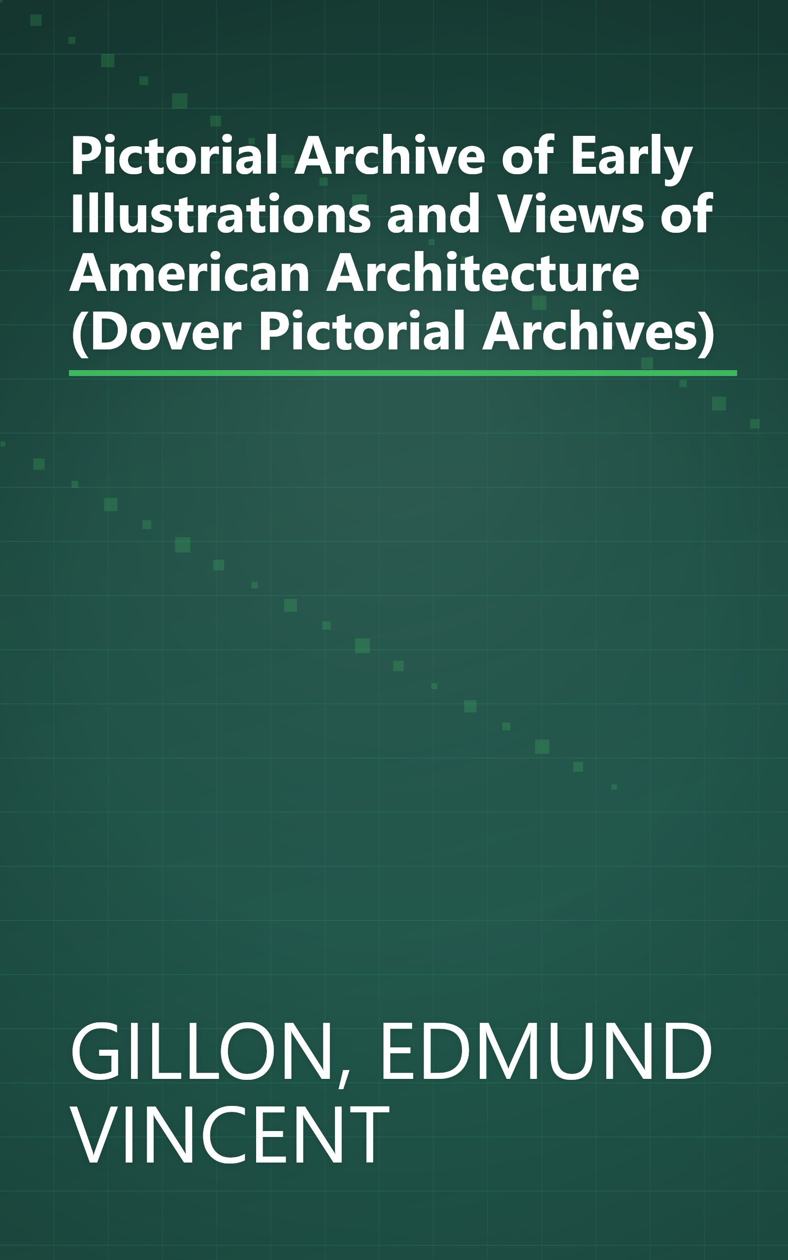 Pictorial Archive of Early Illustrations and Views of American Architecture (Dover Pictorial Archives) book cover