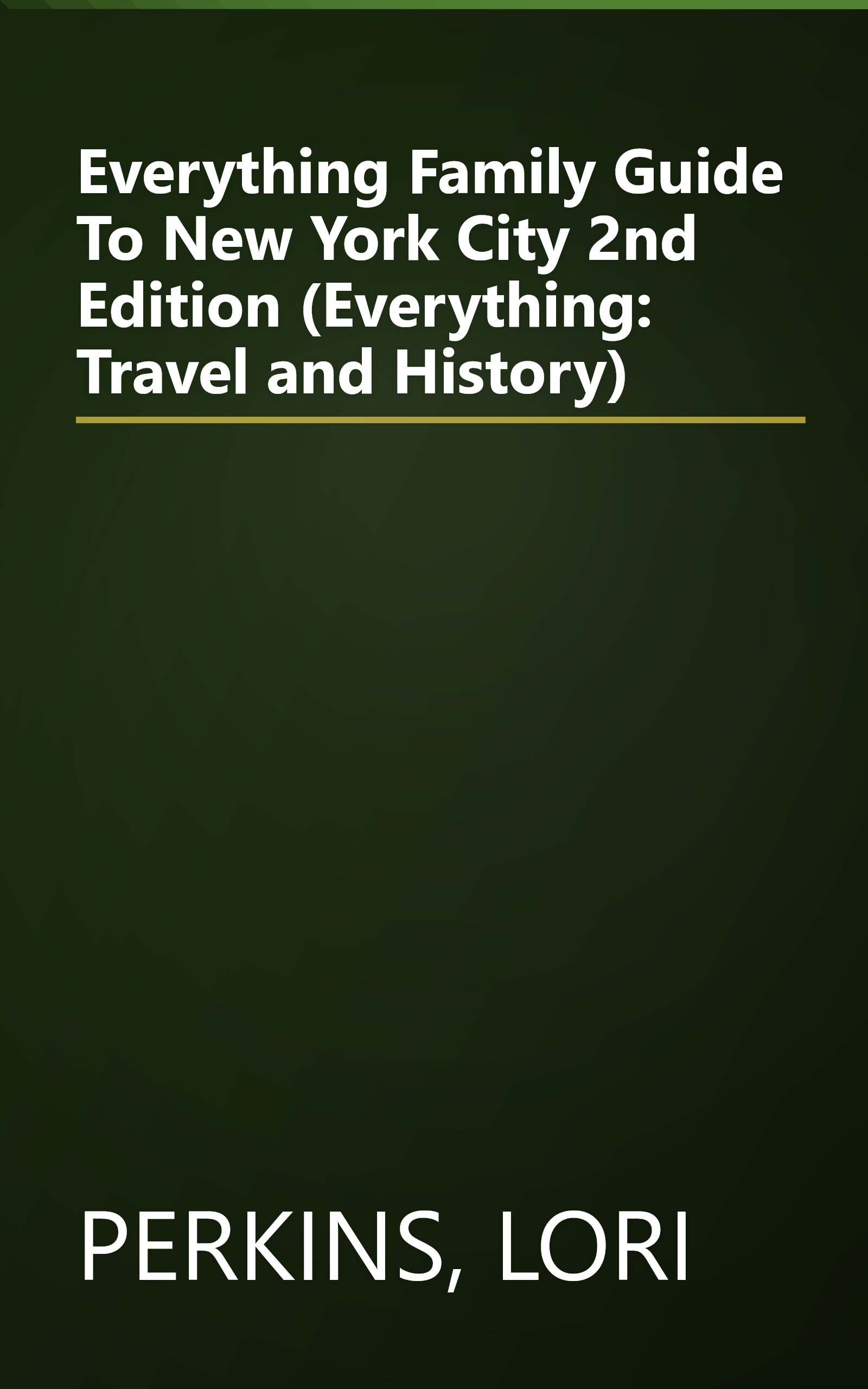 Everything Family Guide To New York City 2nd Edition (Everything: Travel and History) book cover