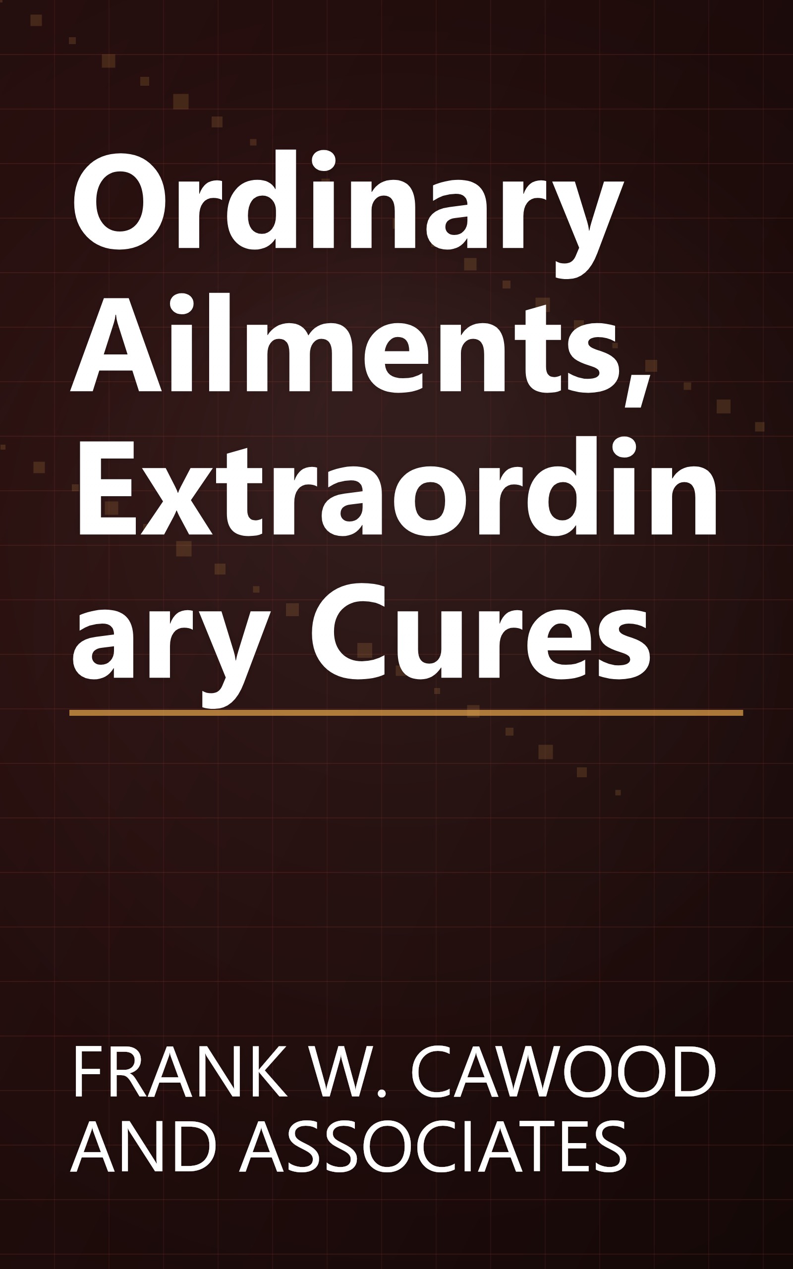 Ordinary Ailments, Extraordinary Cures book cover