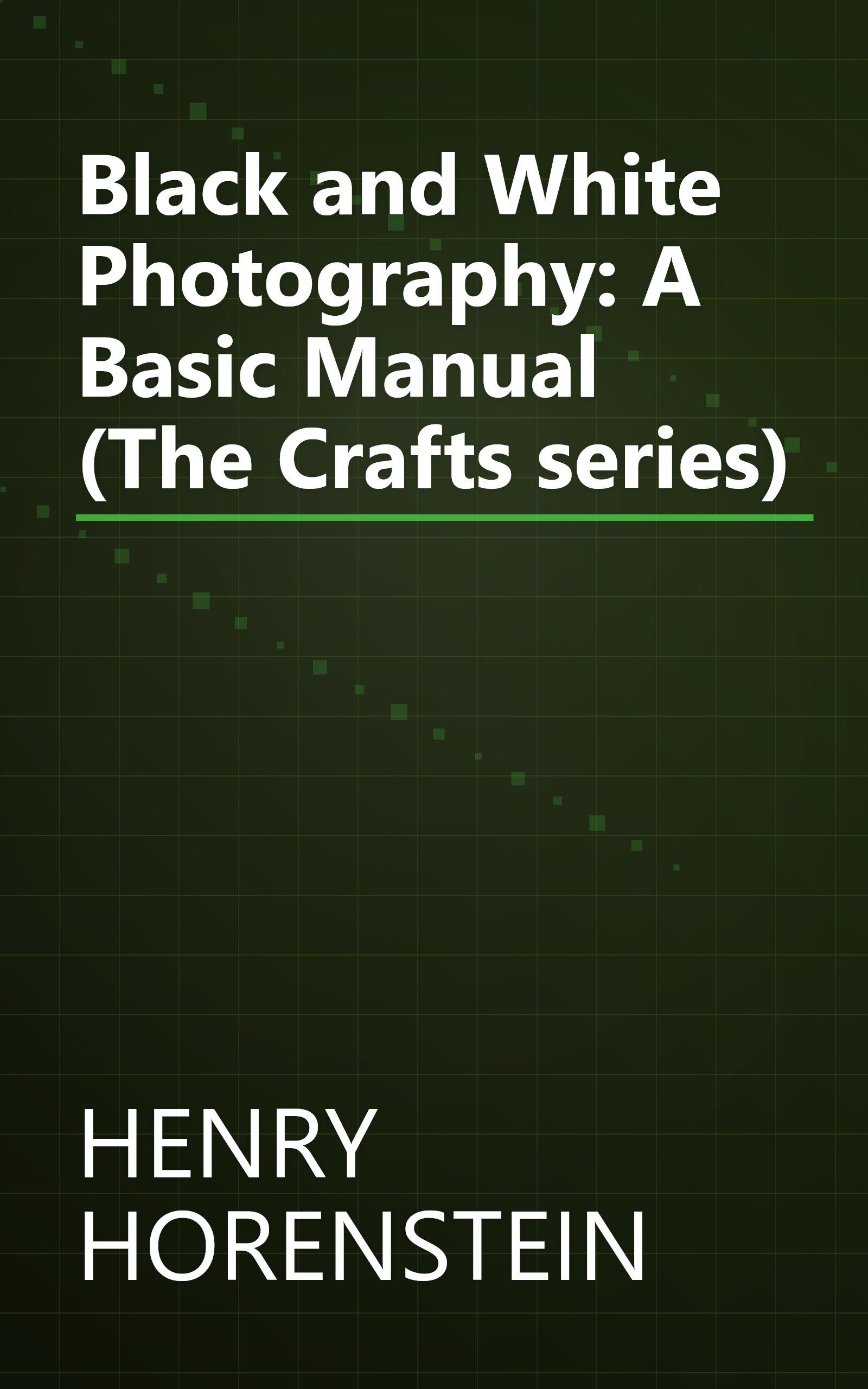 Black and White Photography: A Basic Manual (The Crafts series) book cover