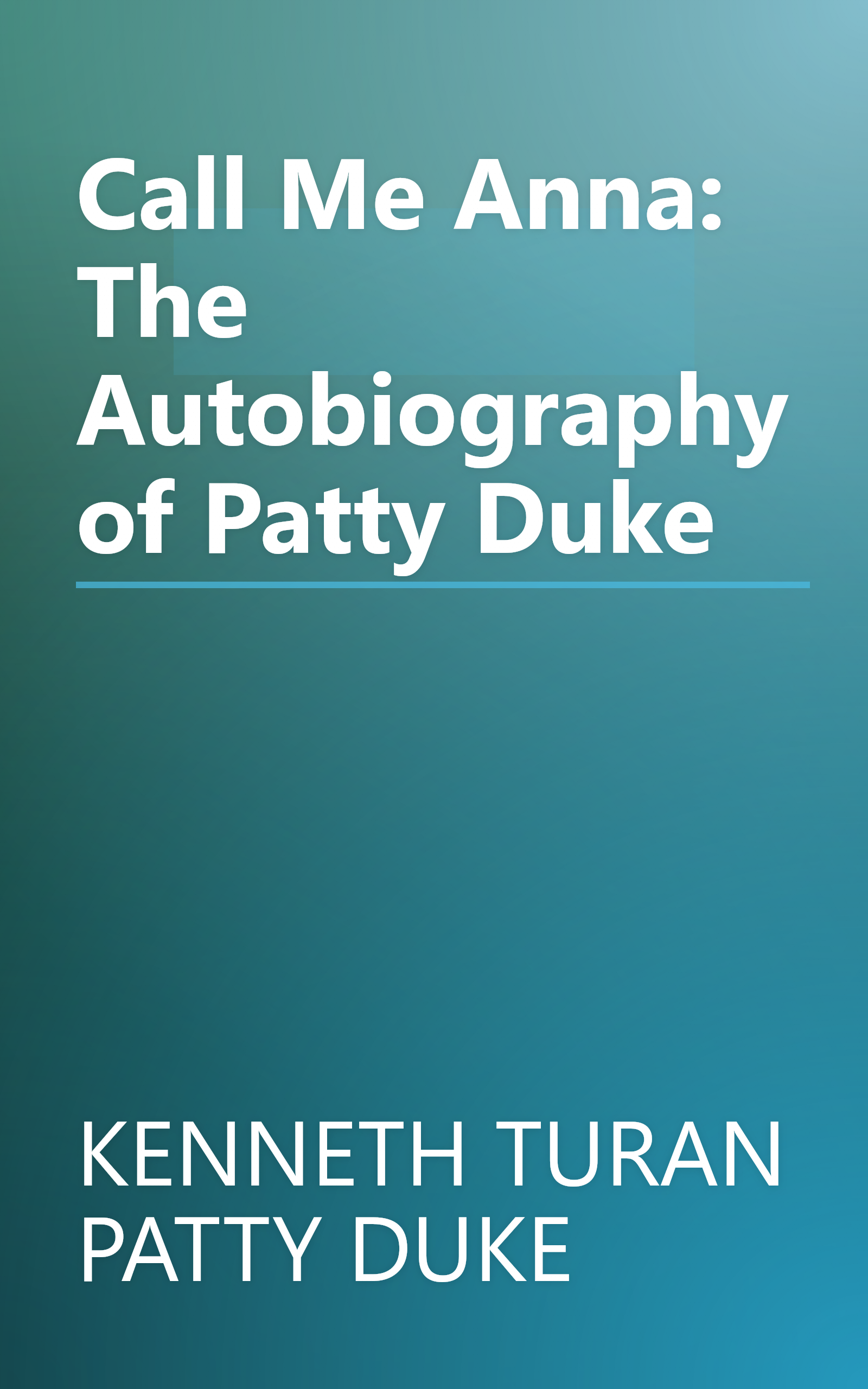 Call Me Anna: The Autobiography of Patty Duke book cover