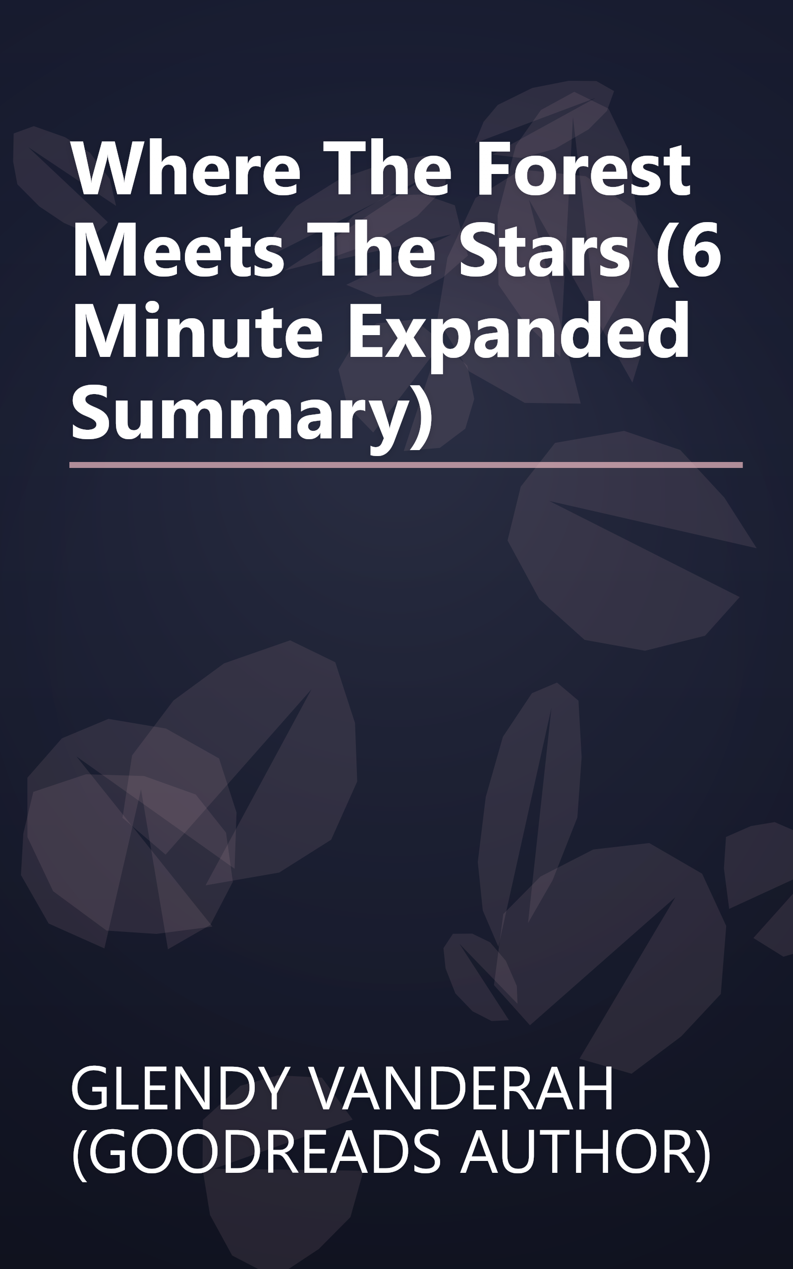 Where The Forest Meets The Stars (6 Minute   Expanded Summary) book cover