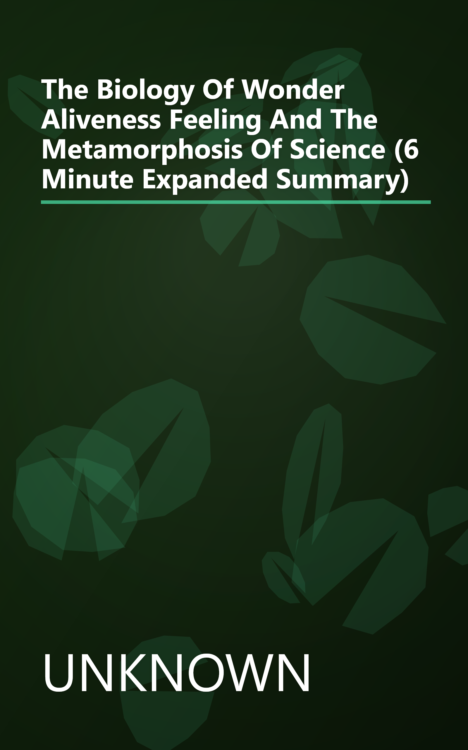 The Biology Of Wonder  Aliveness  Feeling And The Metamorphosis Of Science (6 Minute   Expanded Summary) book cover