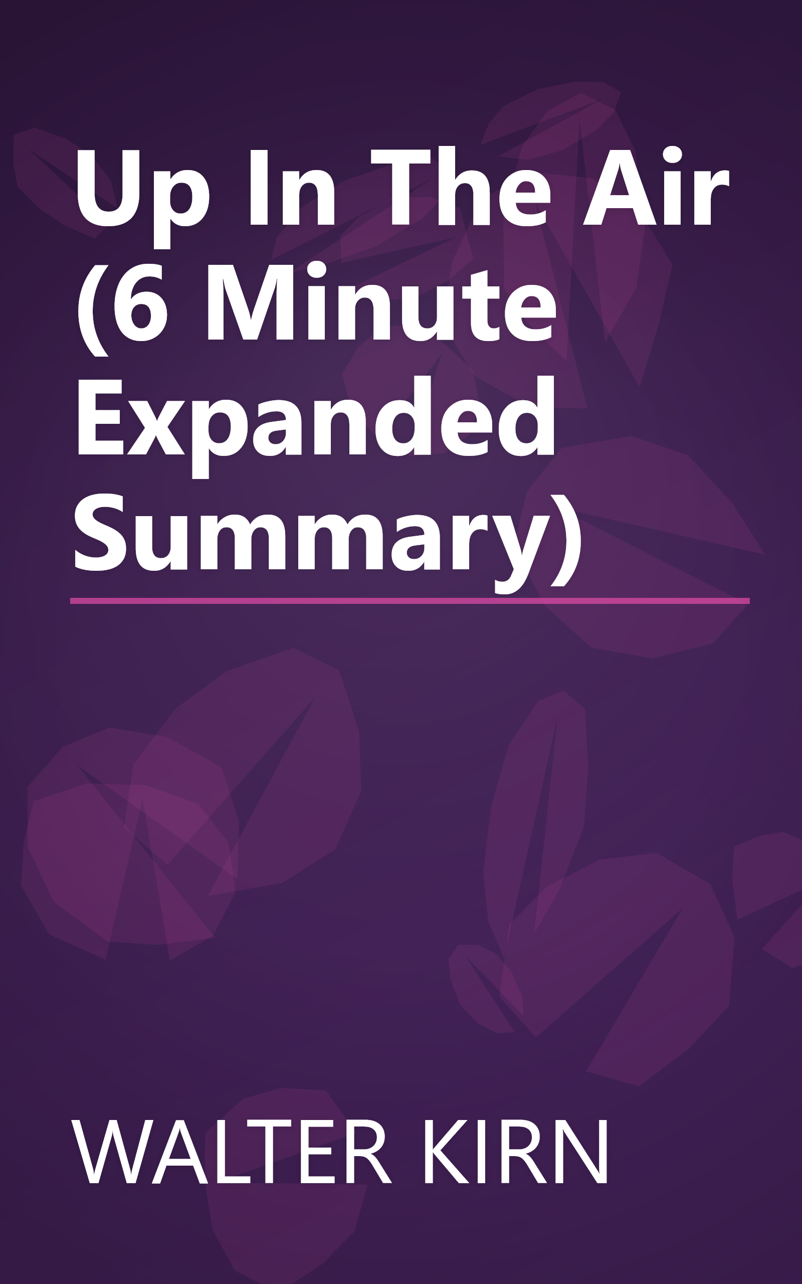 Up In The Air (6 Minute   Expanded Summary) book cover