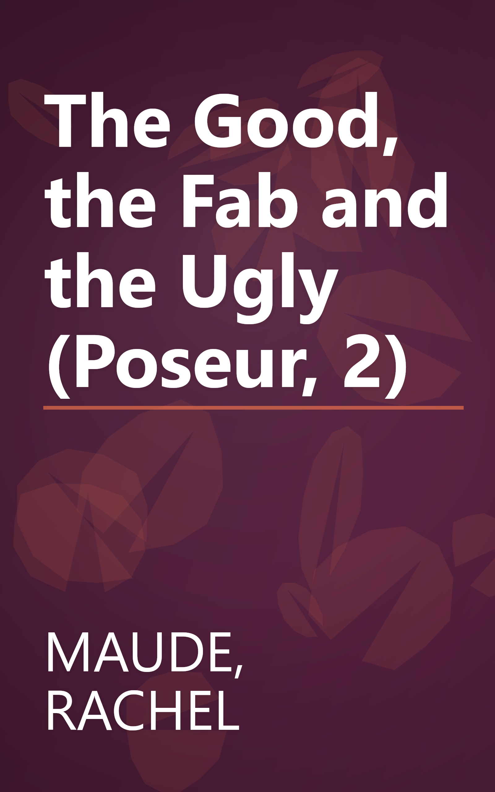 The Good, the Fab and the Ugly (Poseur, 2) book cover