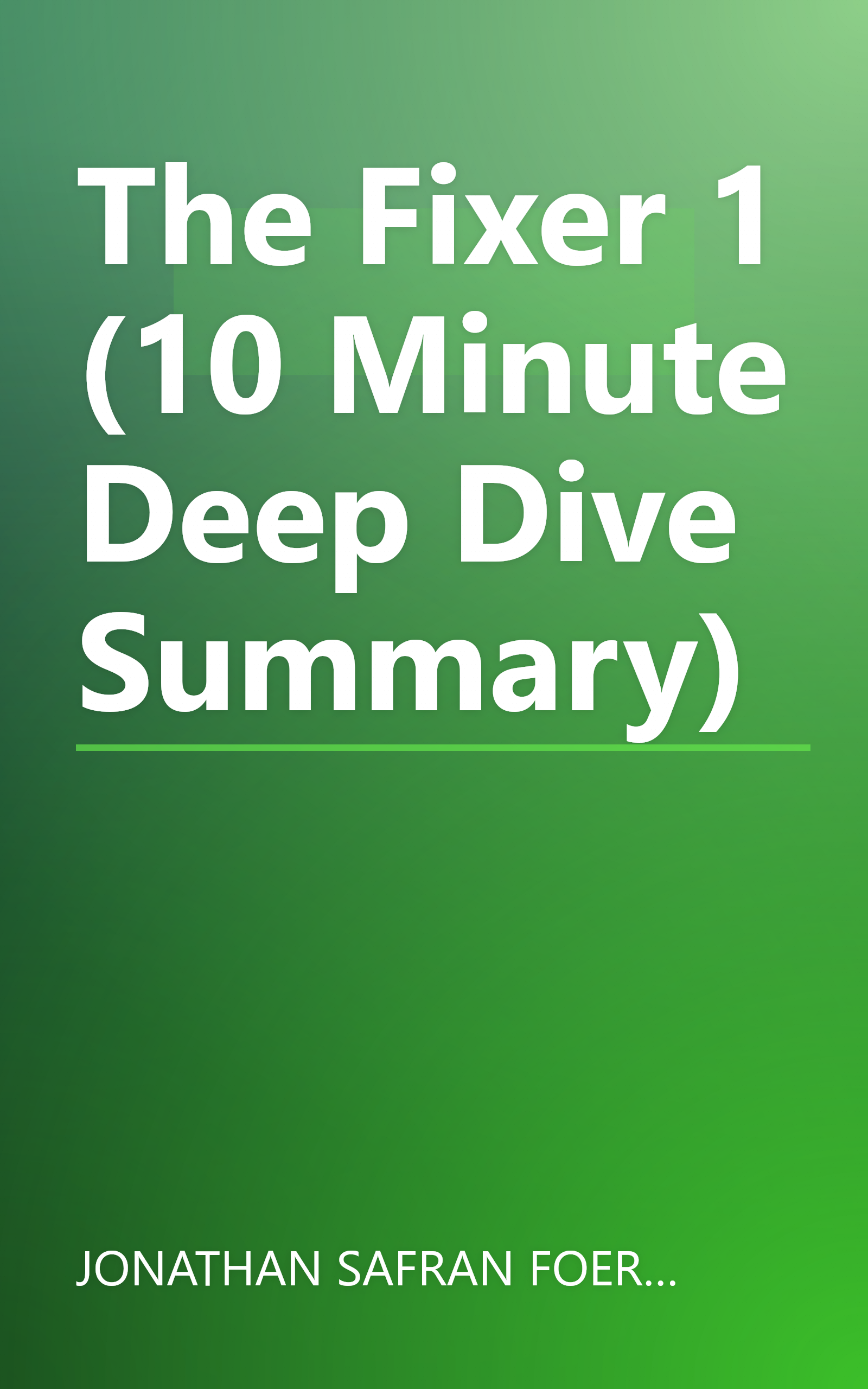 The Fixer 1 (10 Minute   Deep Dive Summary) book cover
