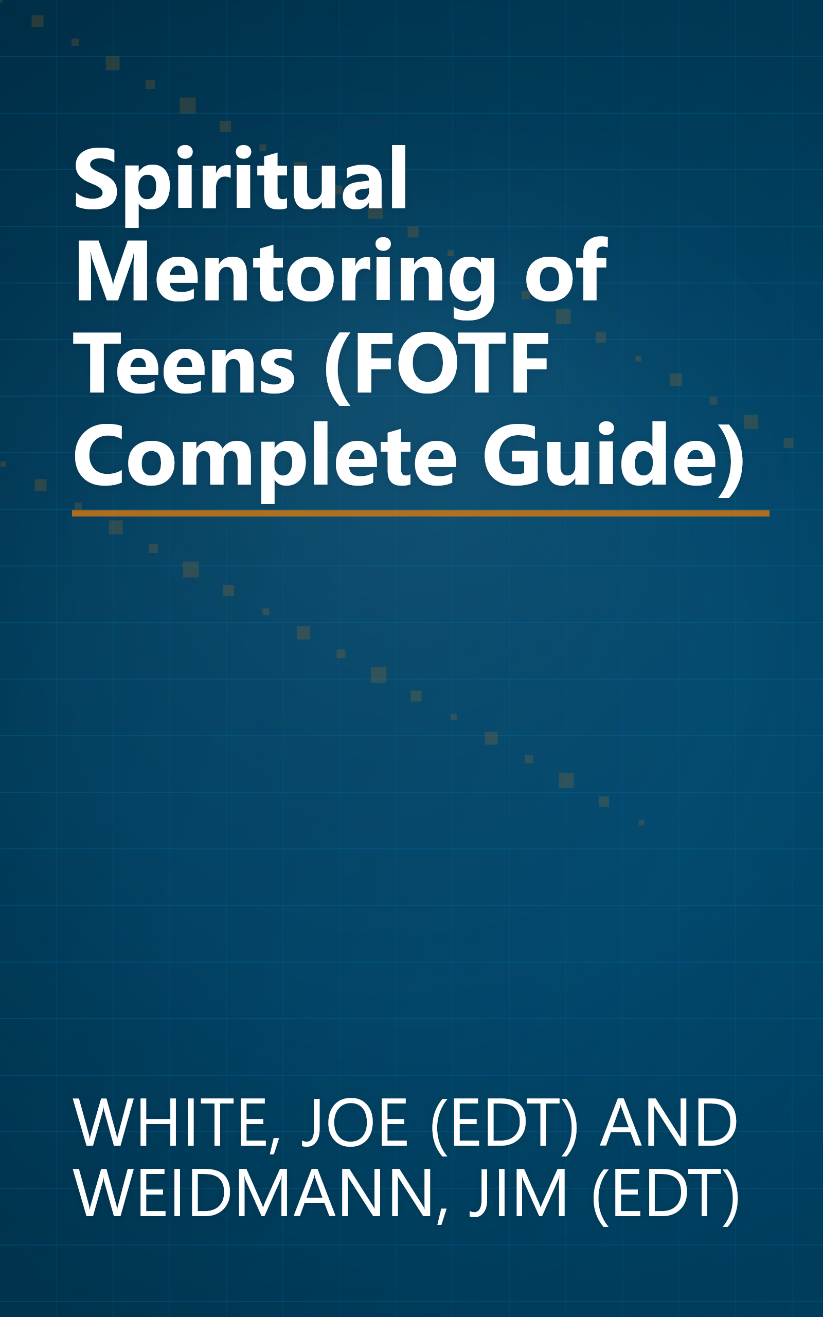 Spiritual Mentoring of Teens (FOTF Complete Guide) book cover