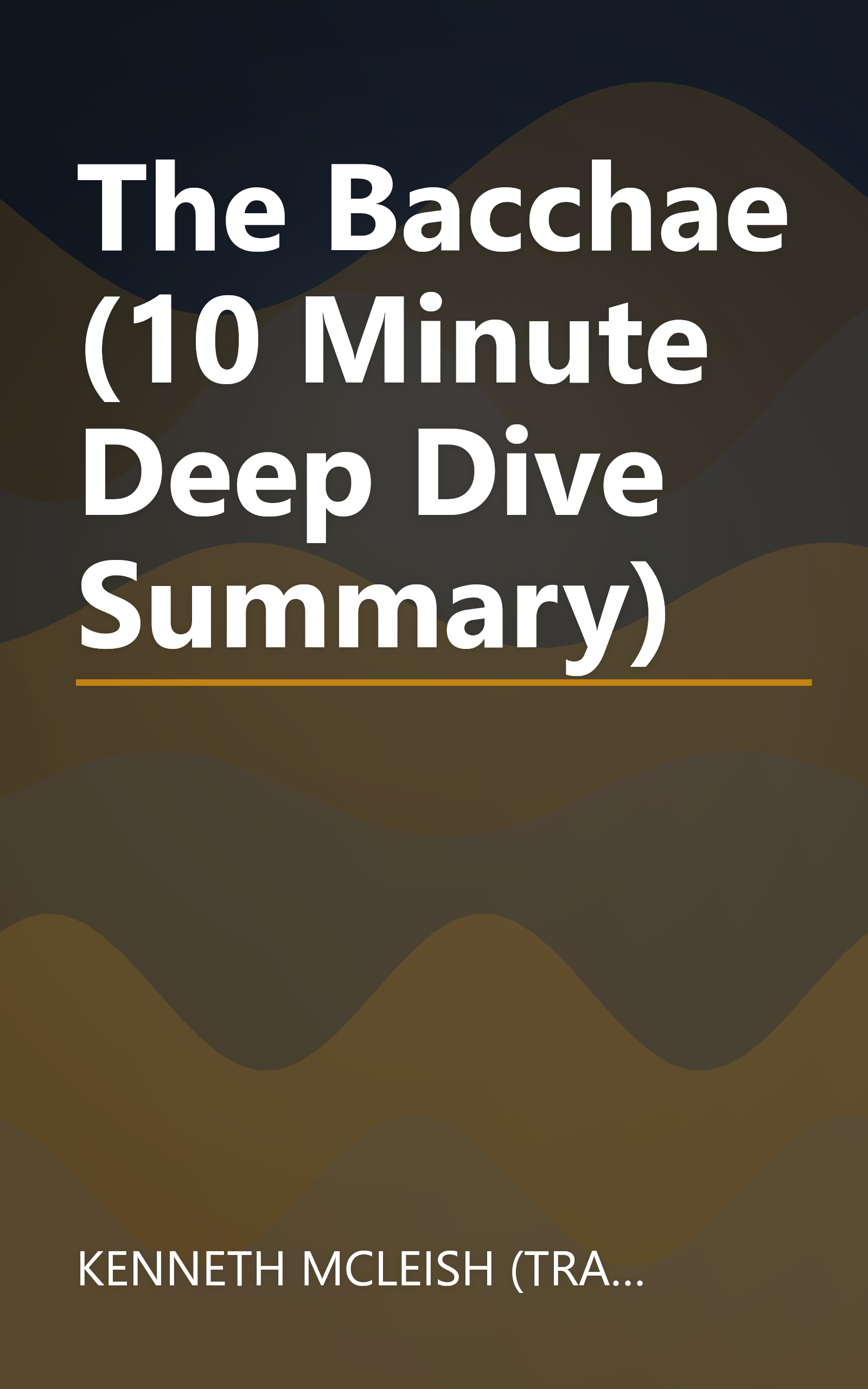 The Bacchae (10 Minute   Deep Dive Summary) book cover