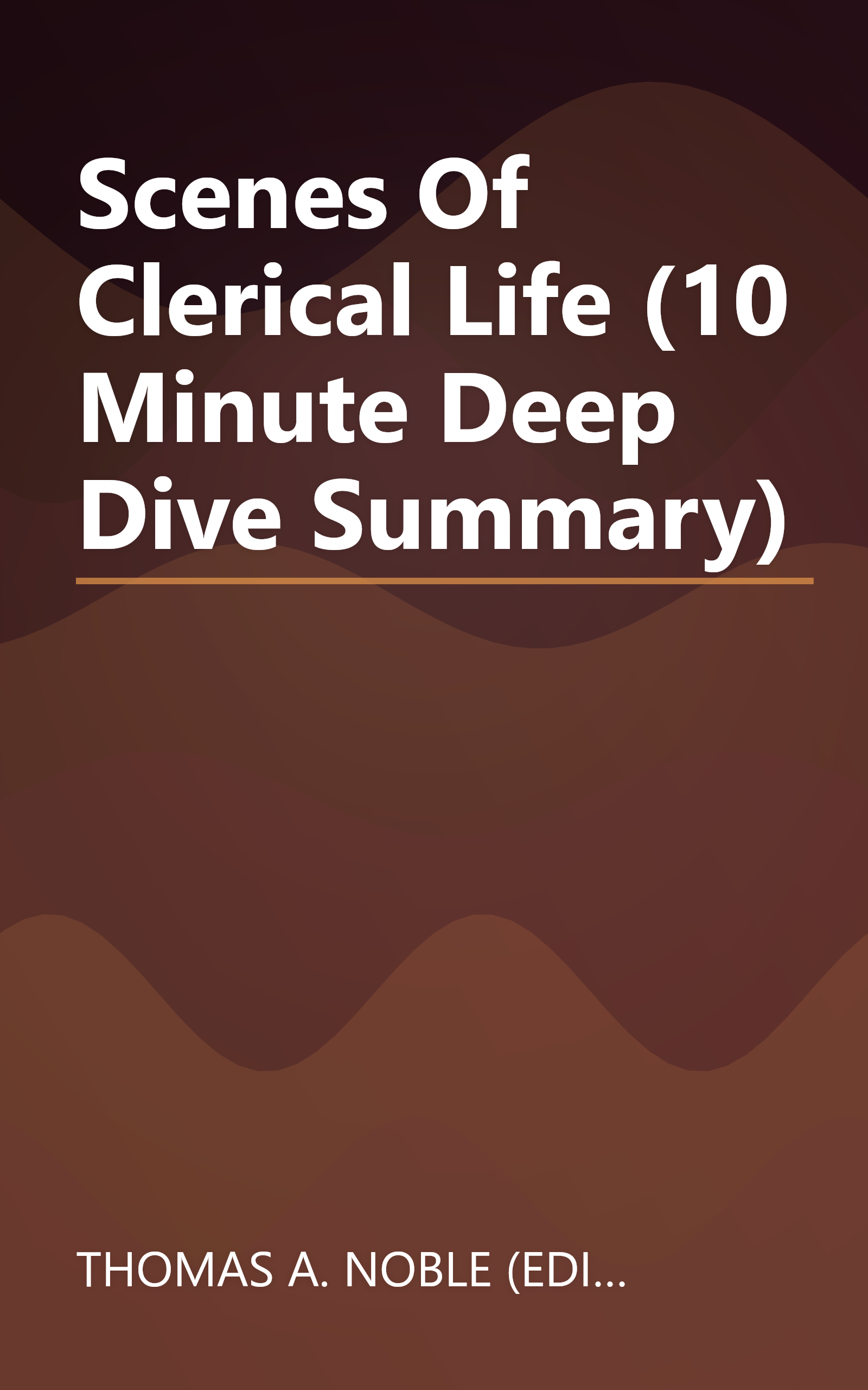 Scenes Of Clerical Life (10 Minute   Deep Dive Summary) book cover