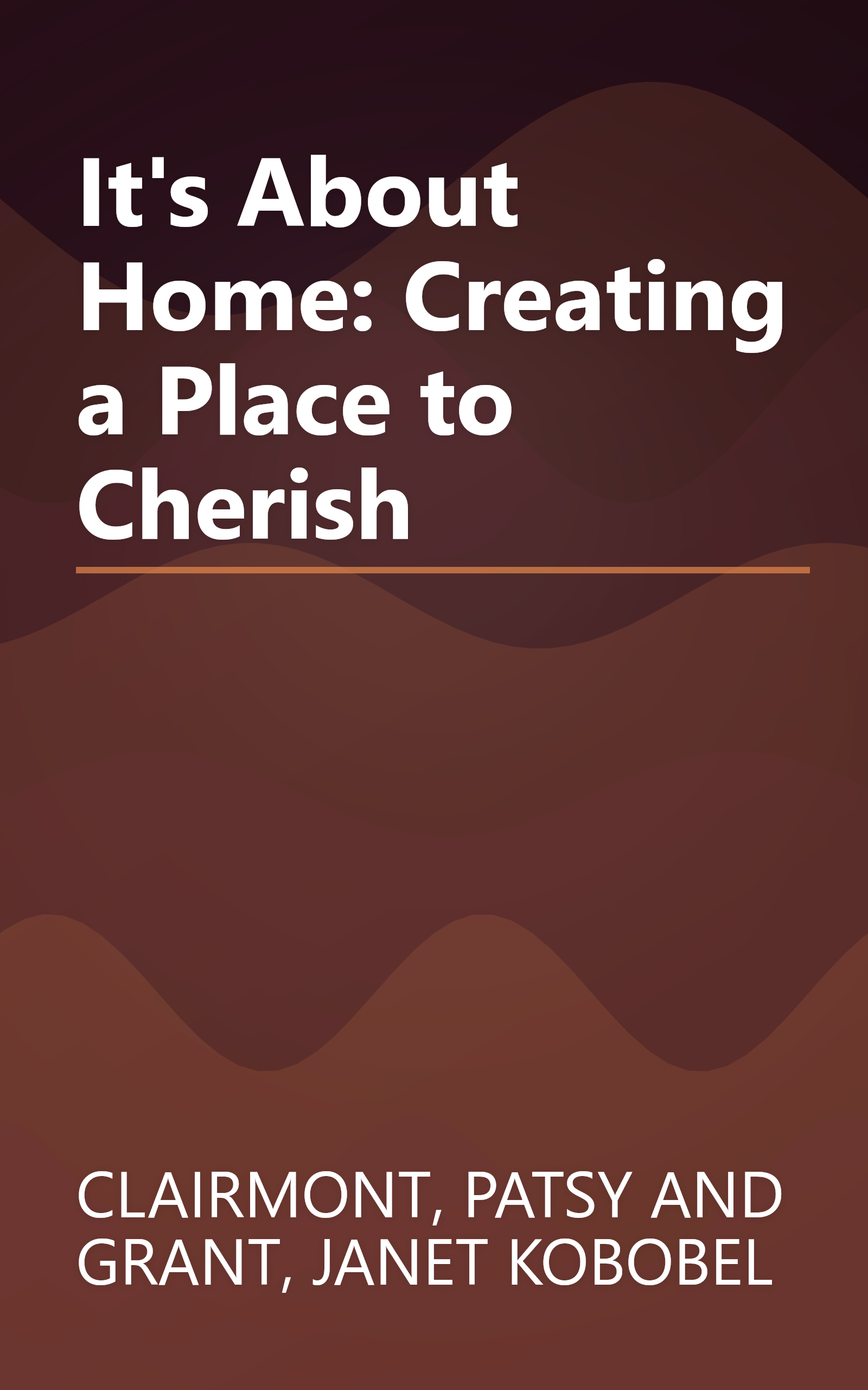 It's About Home: Creating a Place to Cherish book cover