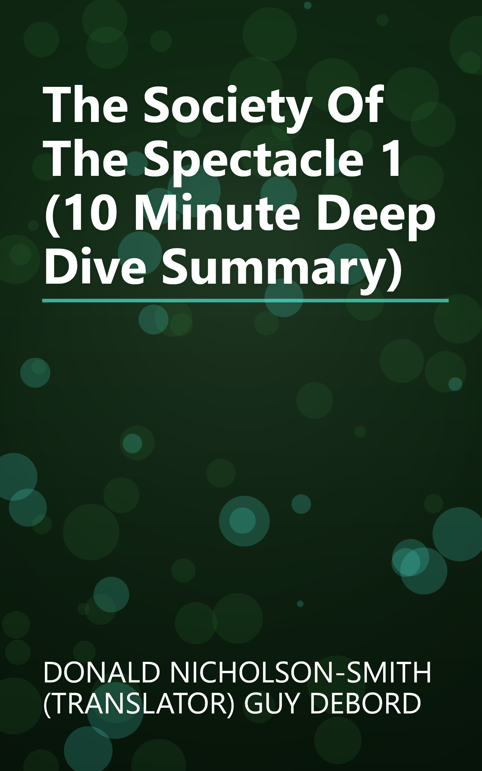 The Society Of The Spectacle 1 (10 Minute   Deep Dive Summary) book cover