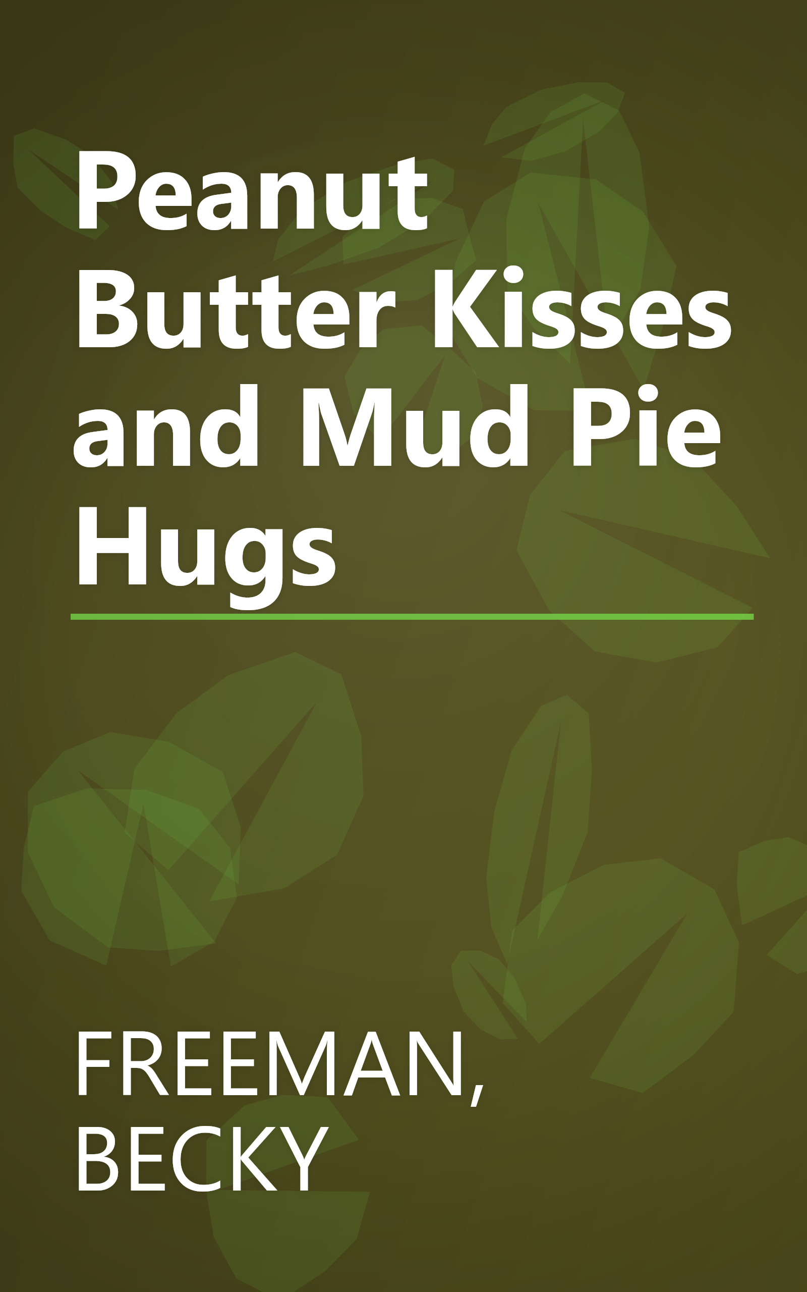 Peanut Butter Kisses and Mud Pie Hugs book cover