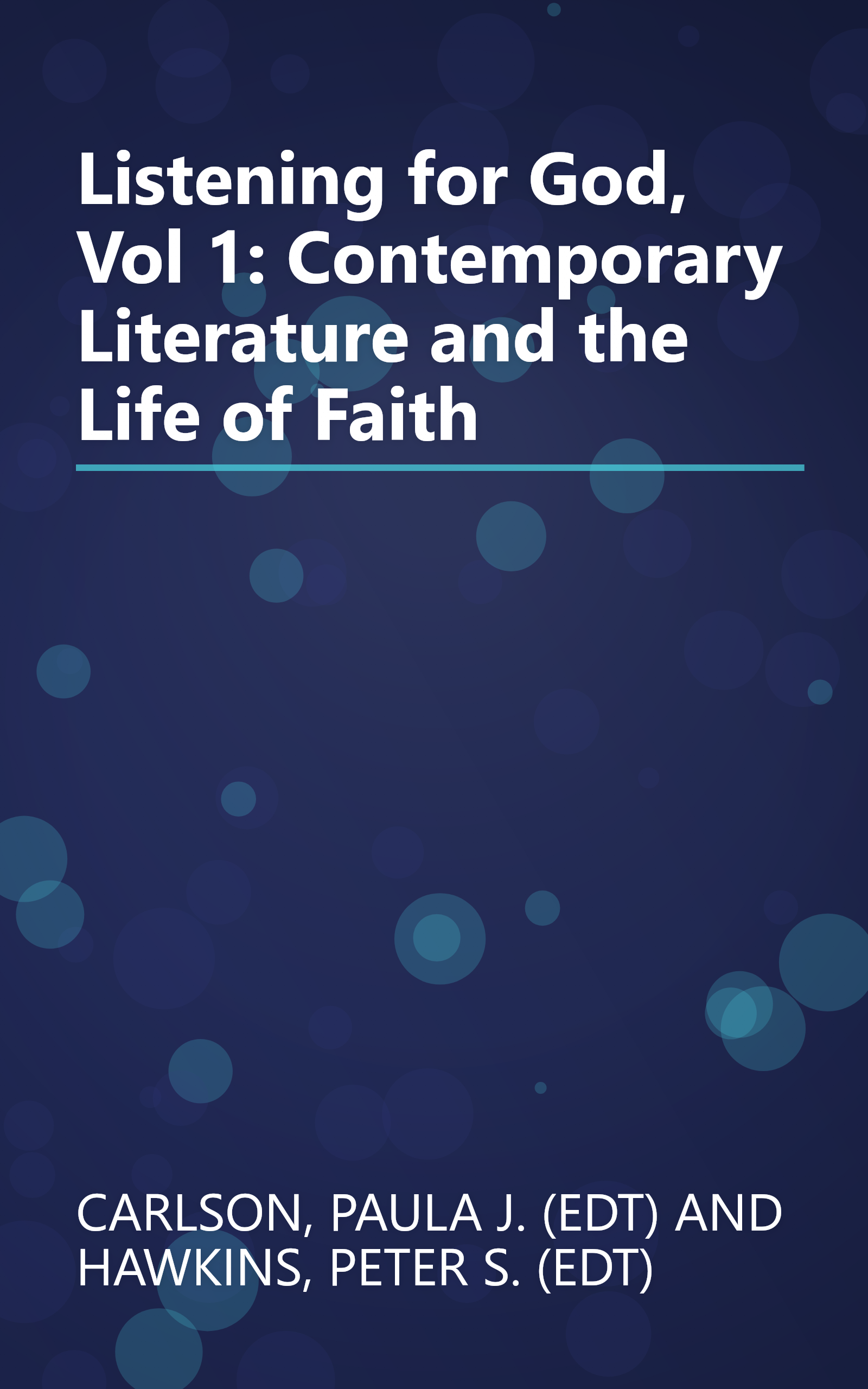 Listening for God, Vol 1: Contemporary Literature and the Life of Faith book cover