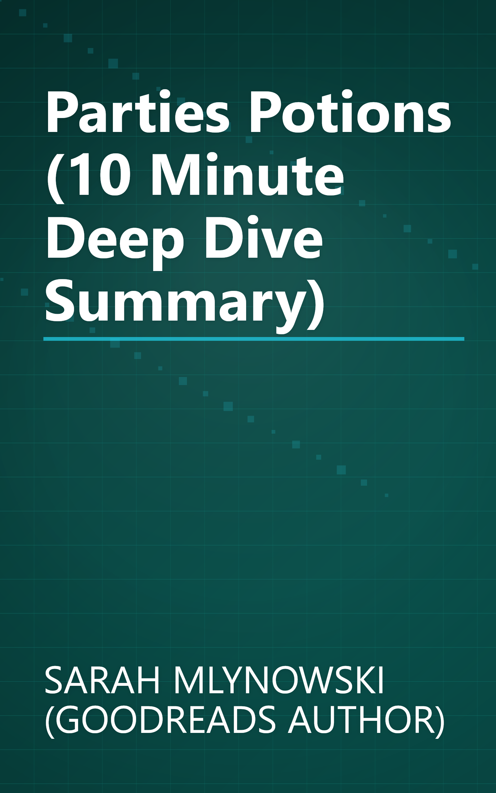 Parties   Potions (10 Minute   Deep Dive Summary) book cover