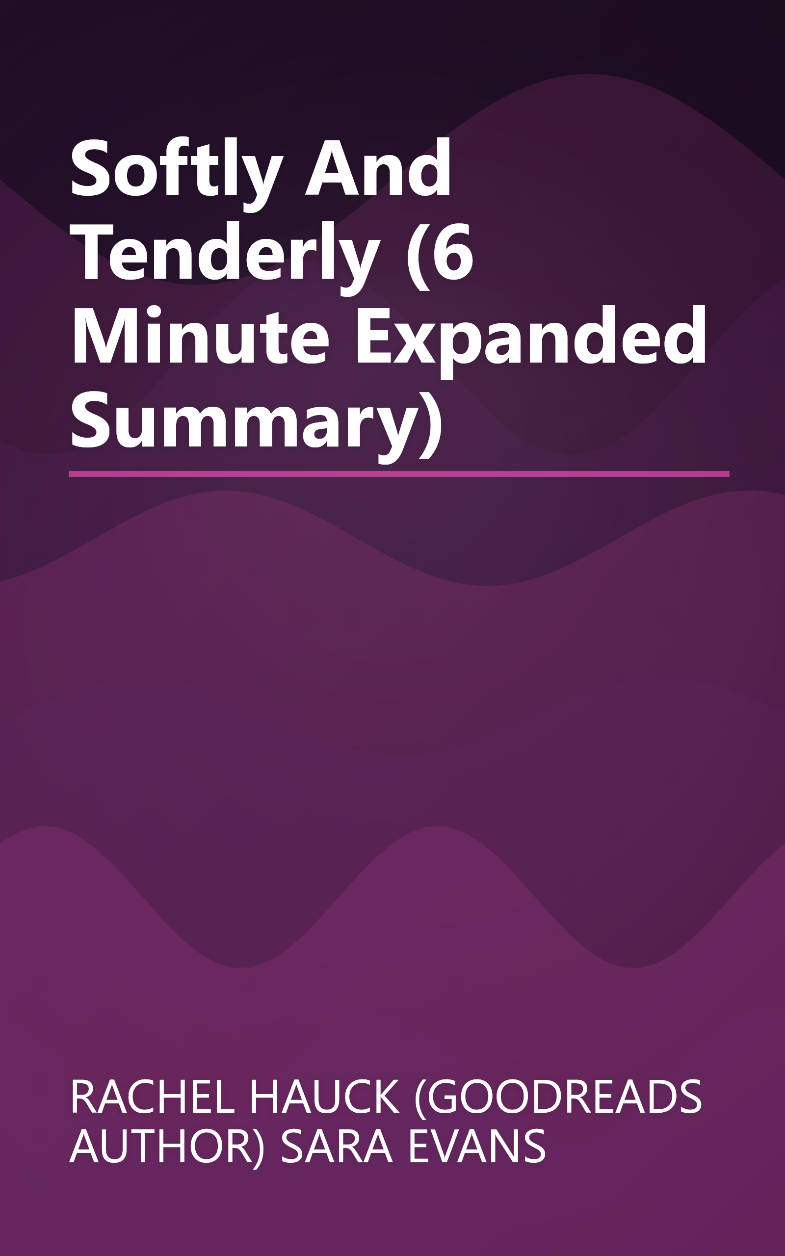 Softly And Tenderly (6 Minute   Expanded Summary) book cover