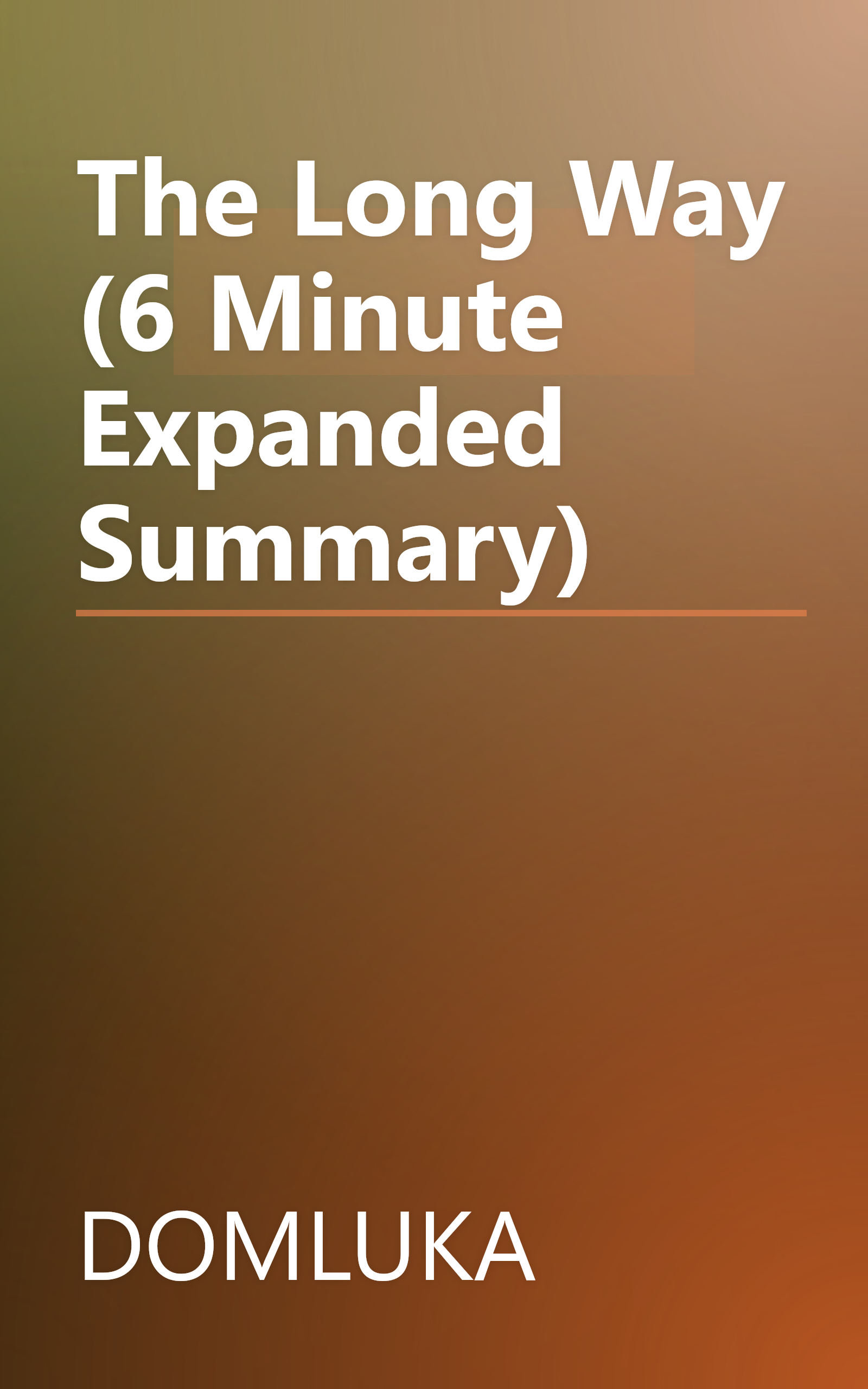 The Long Way (6 Minute   Expanded Summary) book cover