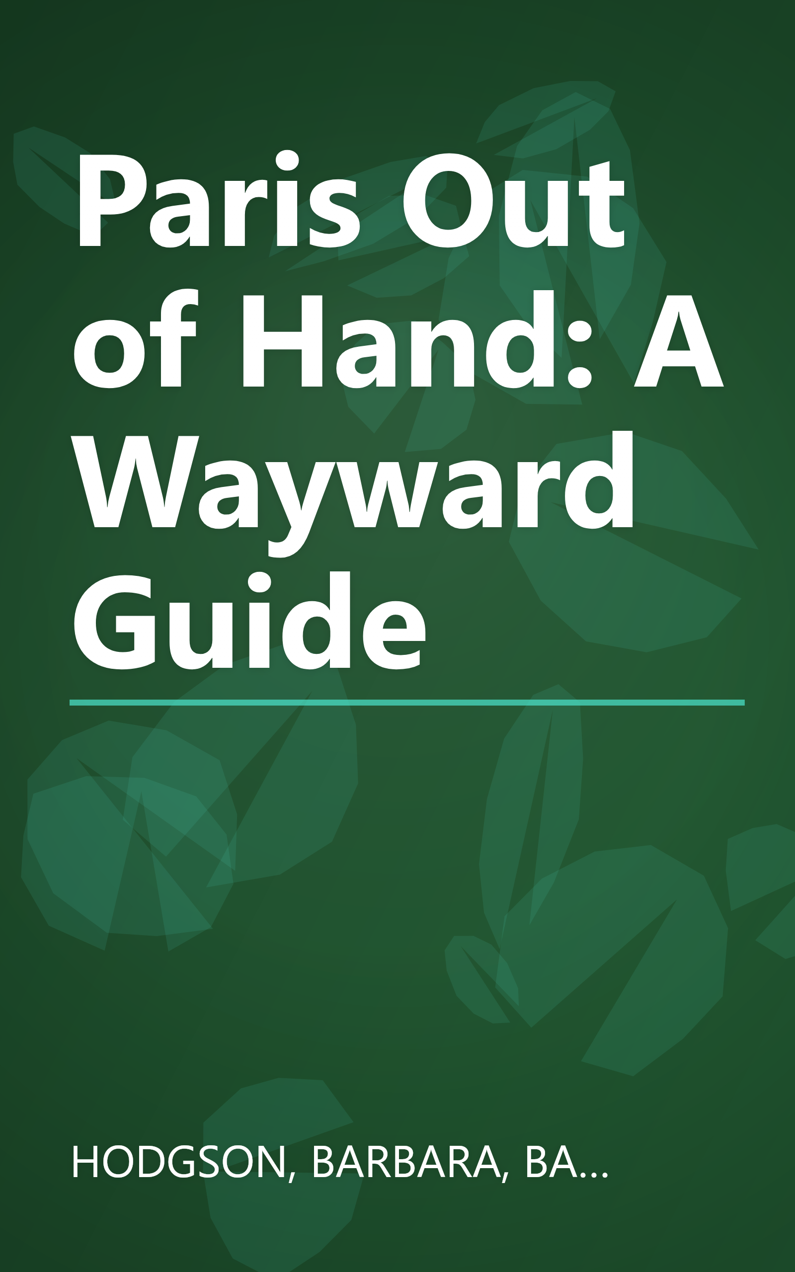 Paris Out of Hand: A Wayward Guide book cover