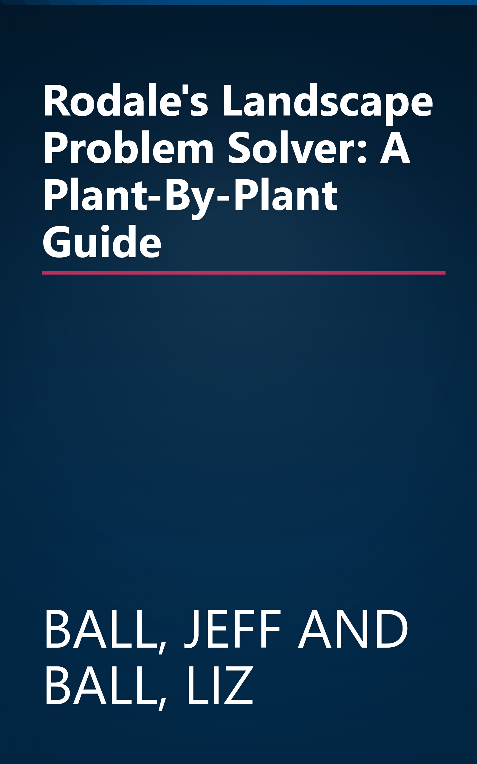 Rodale's Landscape Problem Solver: A Plant-By-Plant Guide book cover
