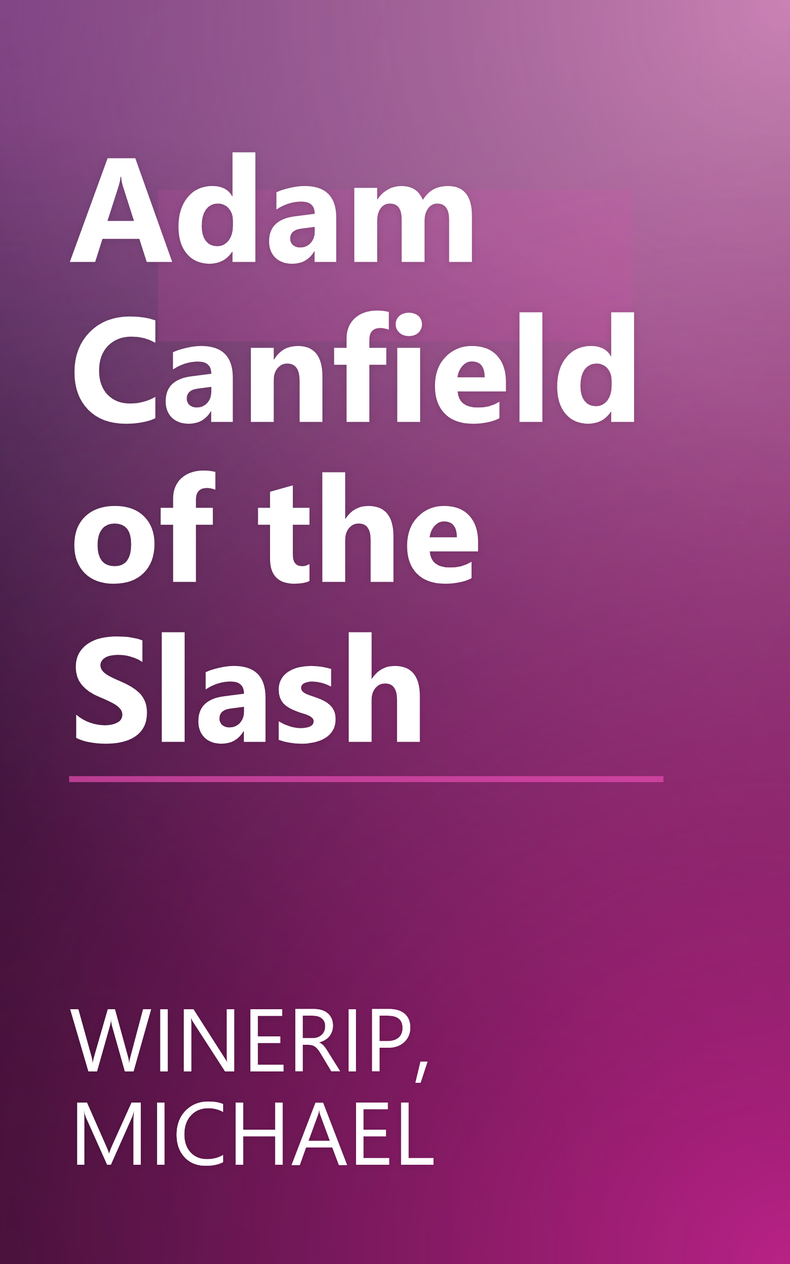 Adam Canfield of the Slash book cover
