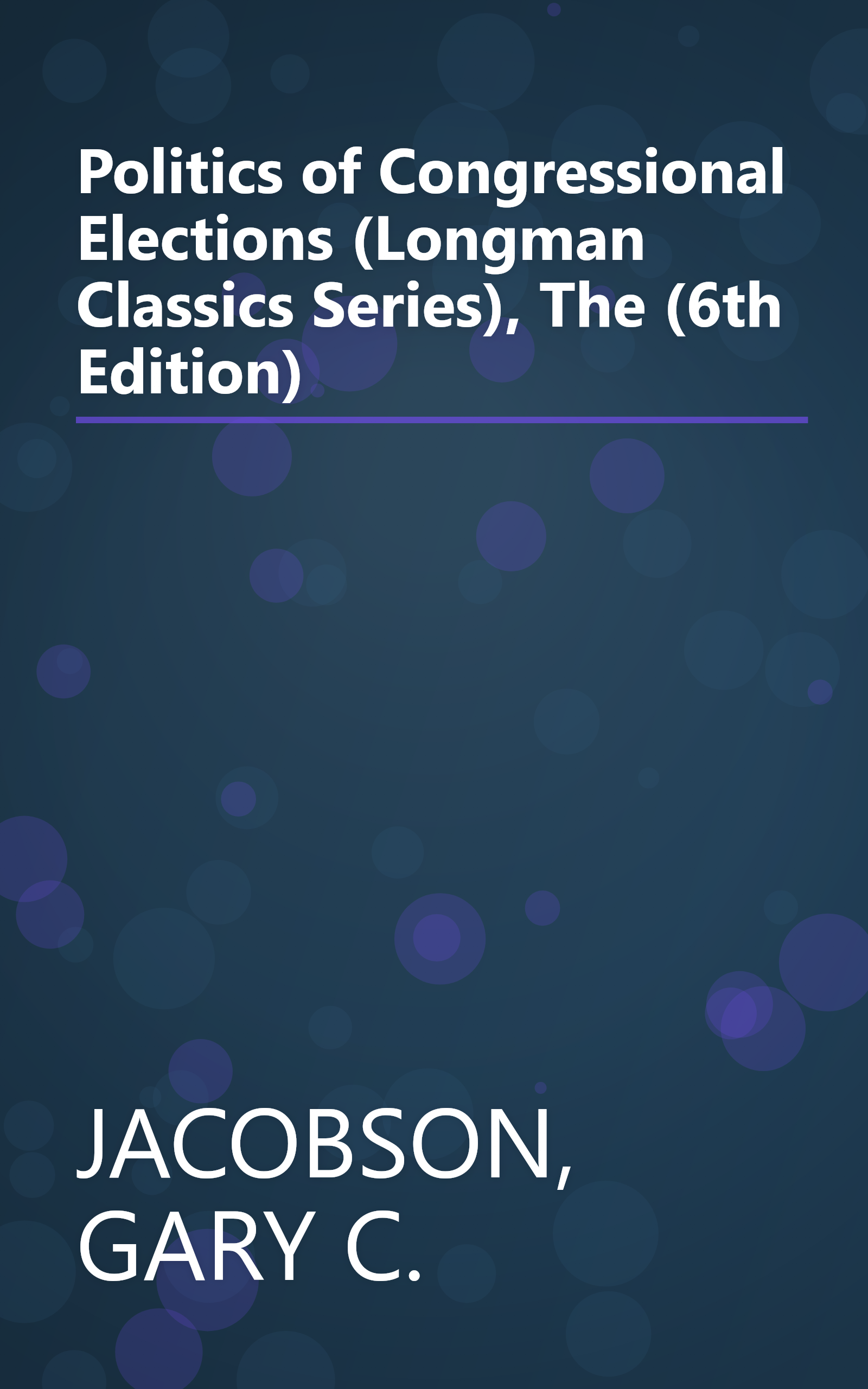 Politics of Congressional Elections (Longman Classics Series), The (6th Edition) book cover