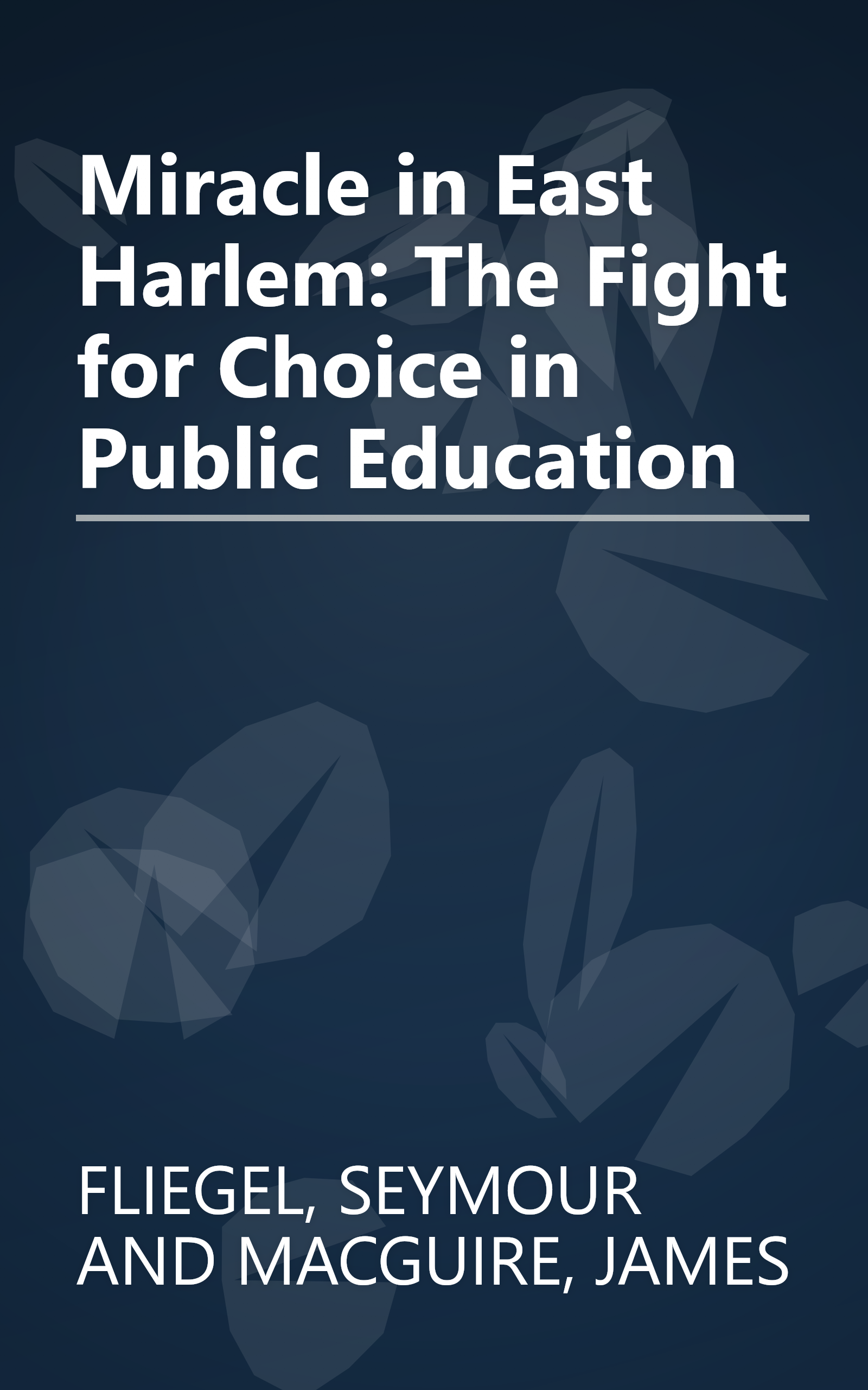 Miracle in East Harlem: The Fight for Choice in Public Education book cover